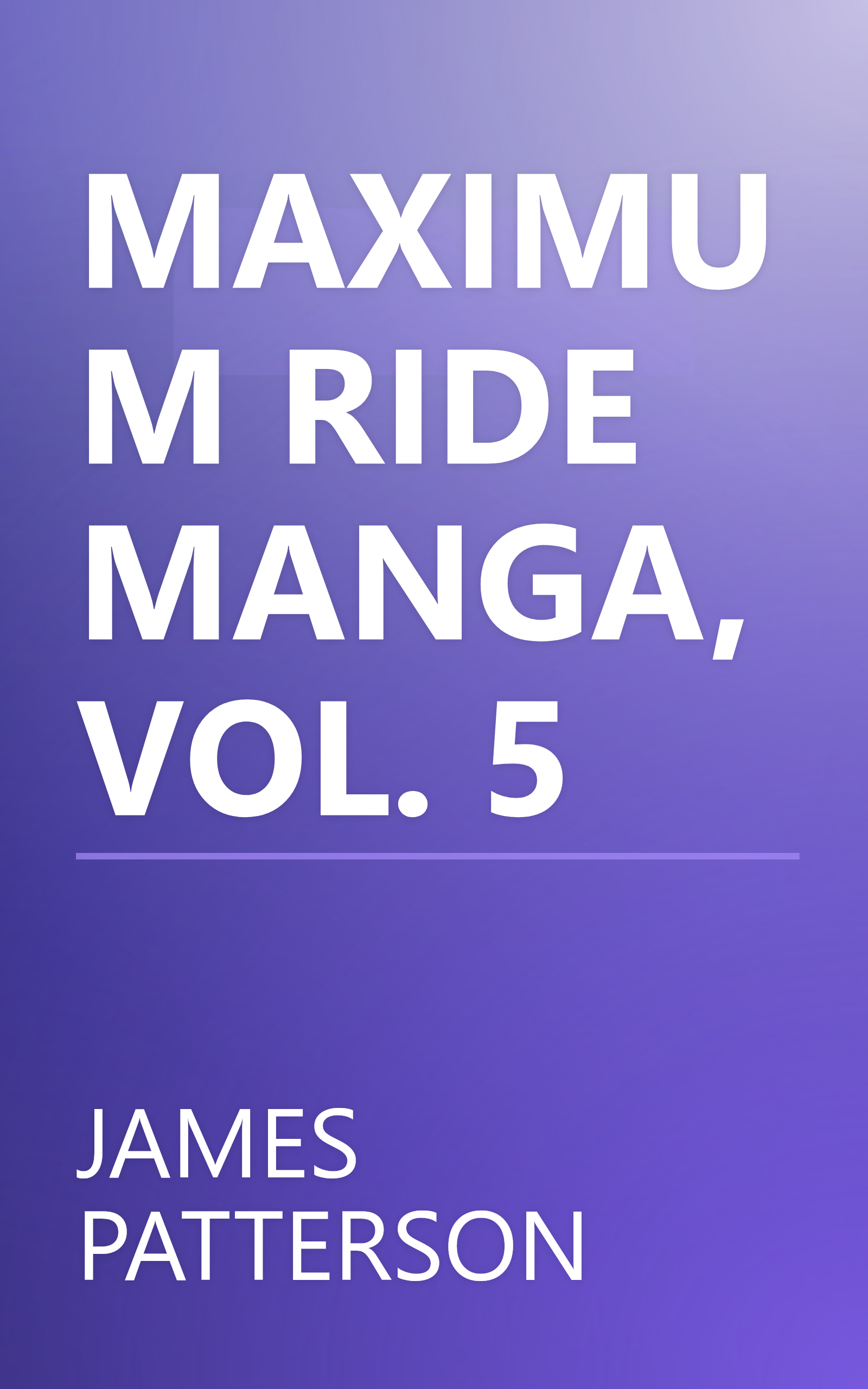 MAXIMUM RIDE MANGA, VOL. 5 book cover