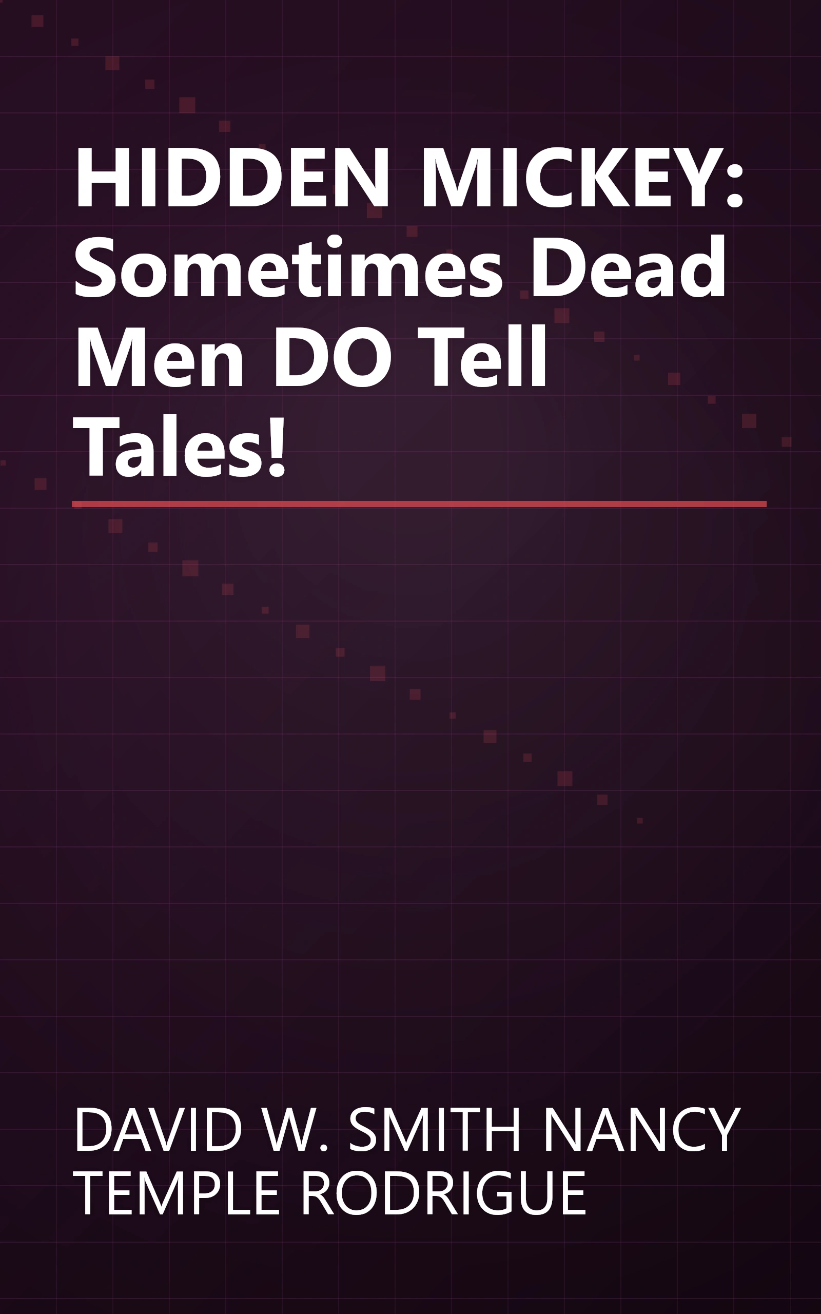 HIDDEN MICKEY: Sometimes Dead Men DO Tell Tales! book cover