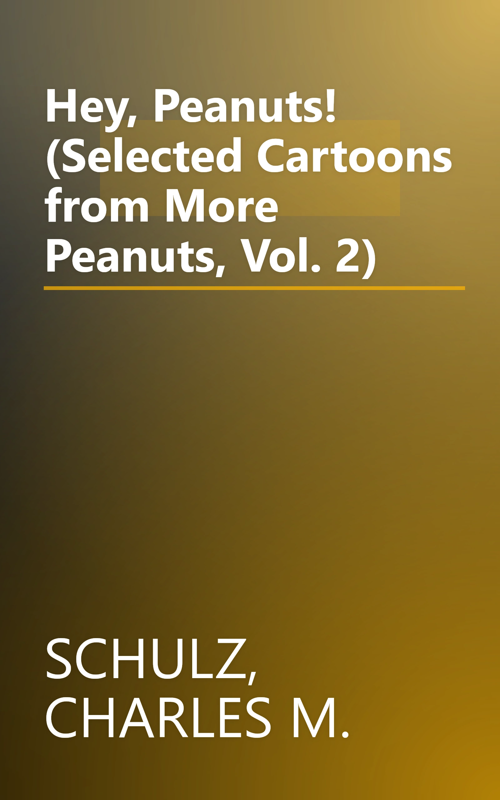 Hey, Peanuts! (Selected Cartoons from More Peanuts, Vol. 2) book cover