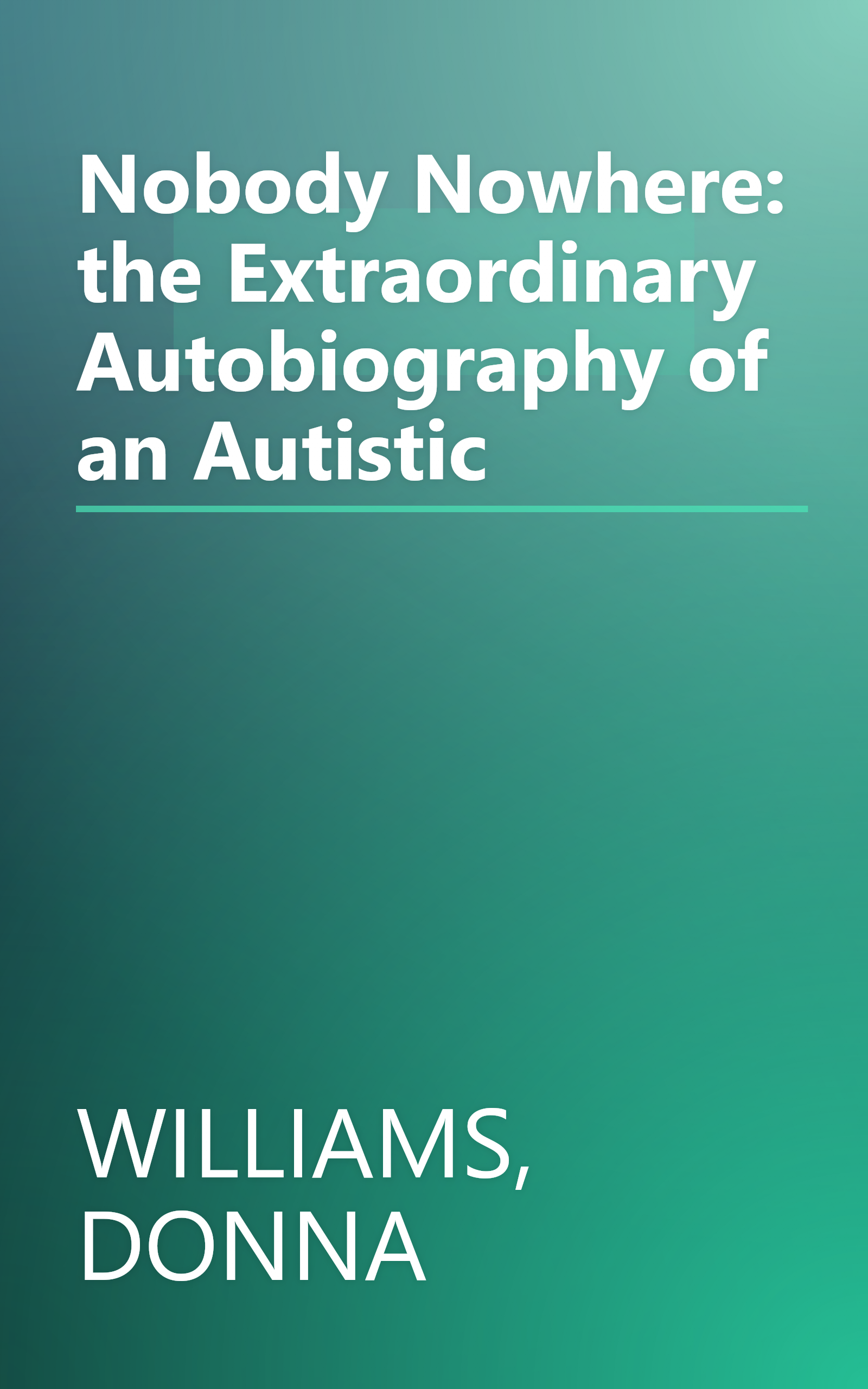 Nobody Nowhere: the Extraordinary Autobiography of an Autistic book cover