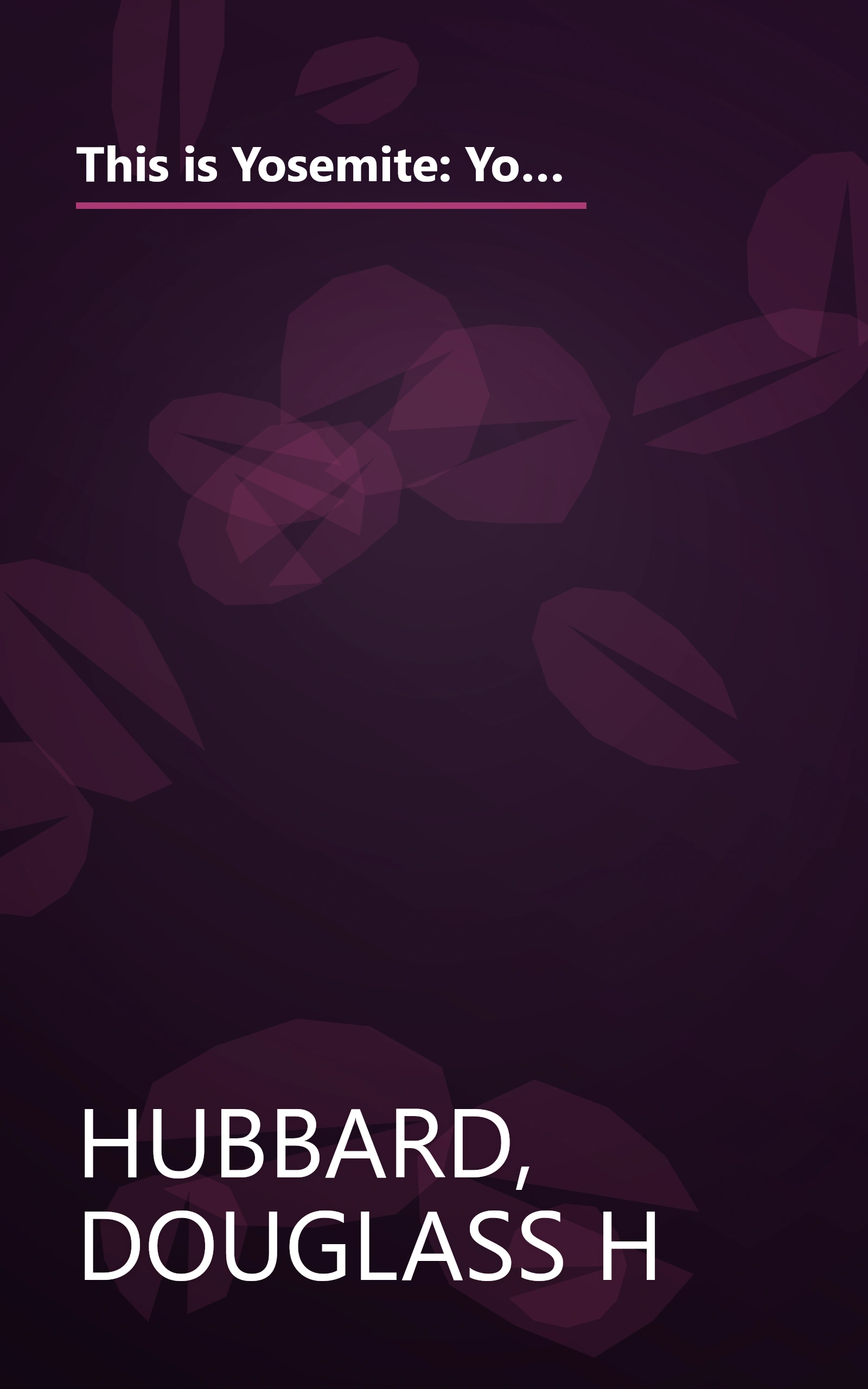 This is Yosemite: Your new kind of guide book with maps and pictures of points of interest, roads and hiking trails, human and natural history book cover