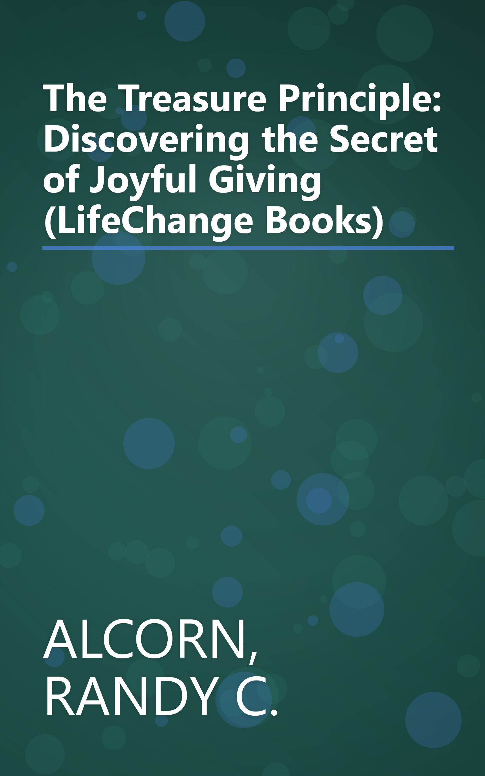 The Treasure Principle: Discovering the Secret of Joyful Giving (LifeChange Books) book cover
