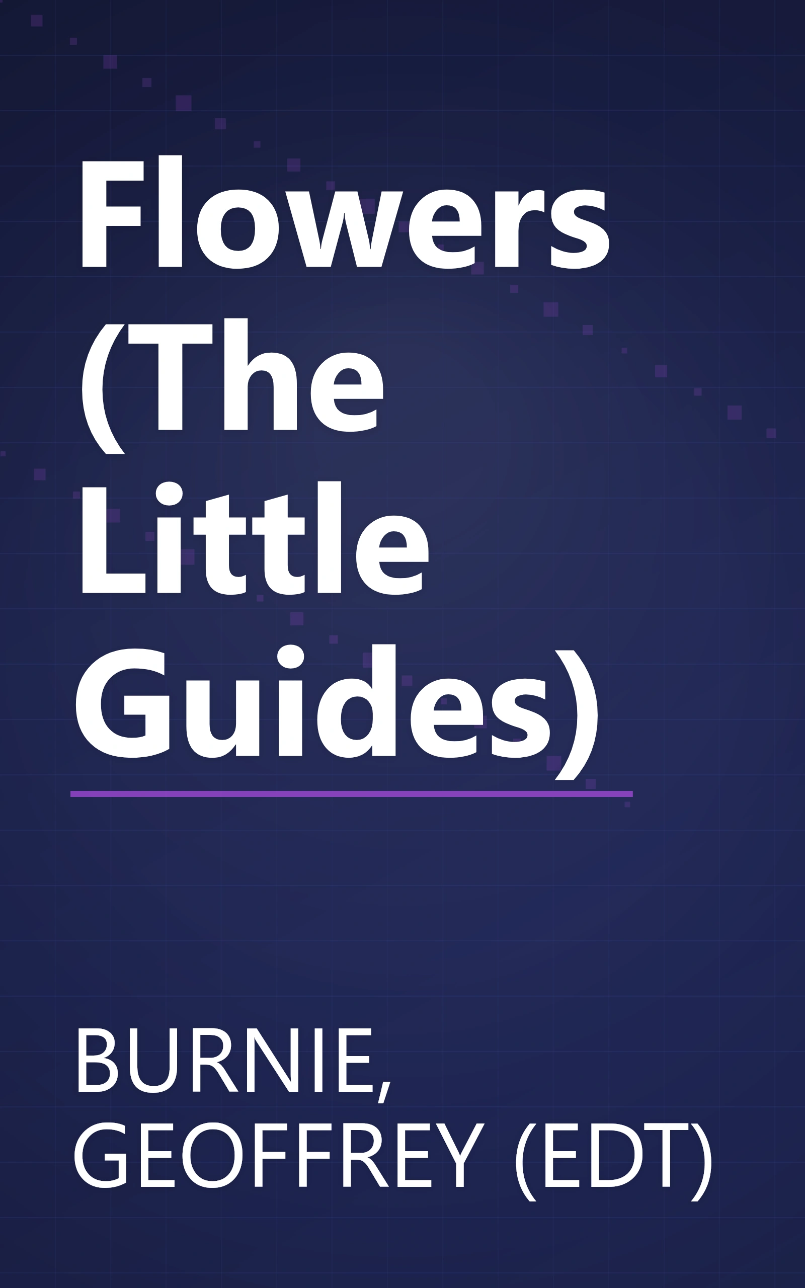 Flowers (The Little Guides) book cover