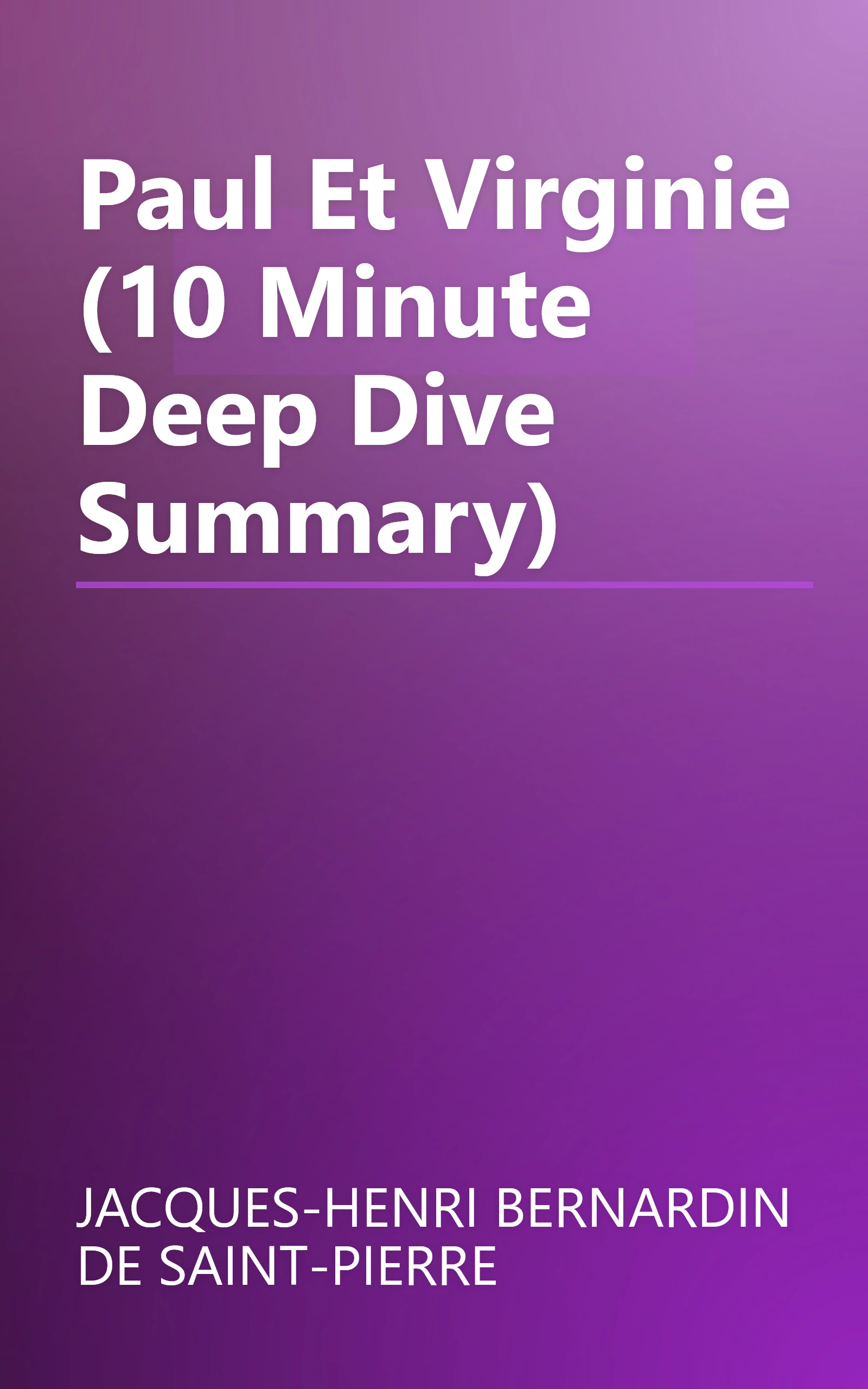 Paul Et Virginie (10 Minute   Deep Dive Summary) book cover