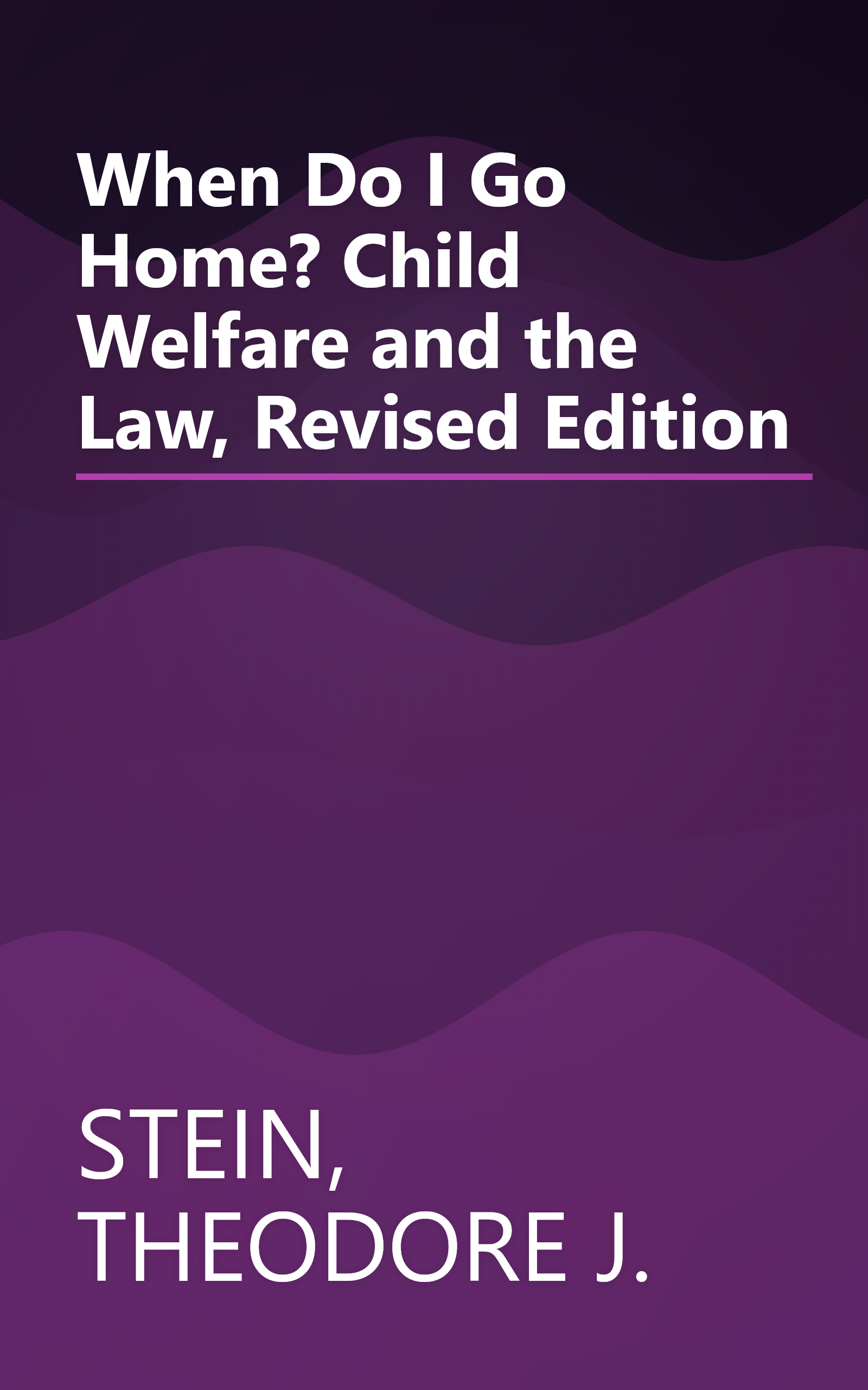 When Do I Go Home? Child Welfare and the Law, Revised Edition book cover