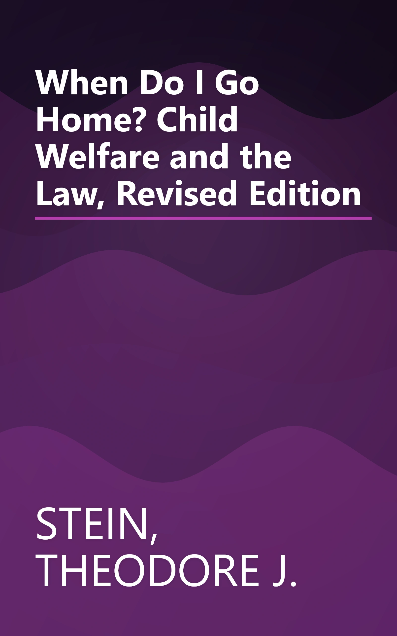 When Do I Go Home? Child Welfare and the Law, Revised Edition book cover