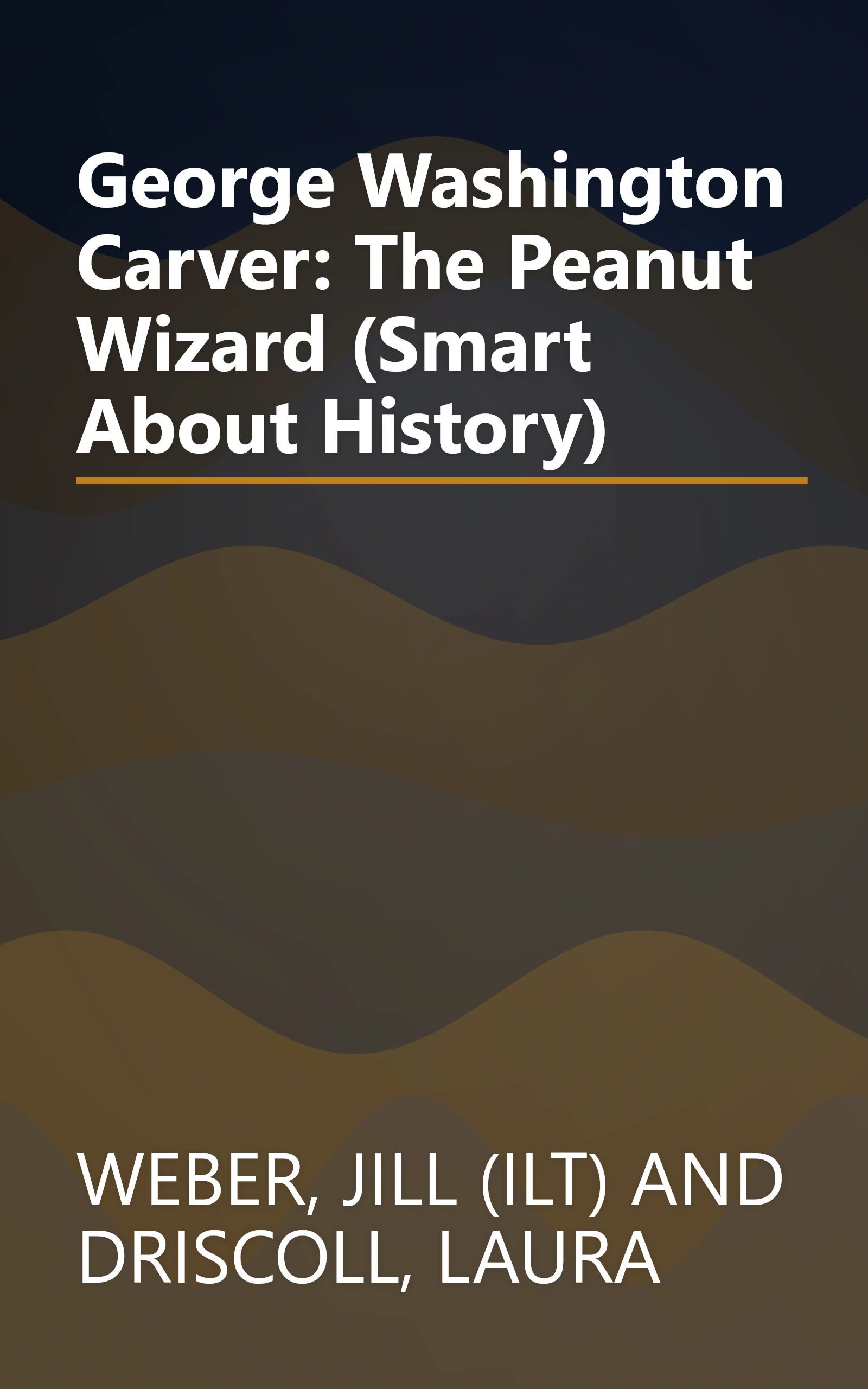 George Washington Carver: The Peanut Wizard (Smart About History) book cover