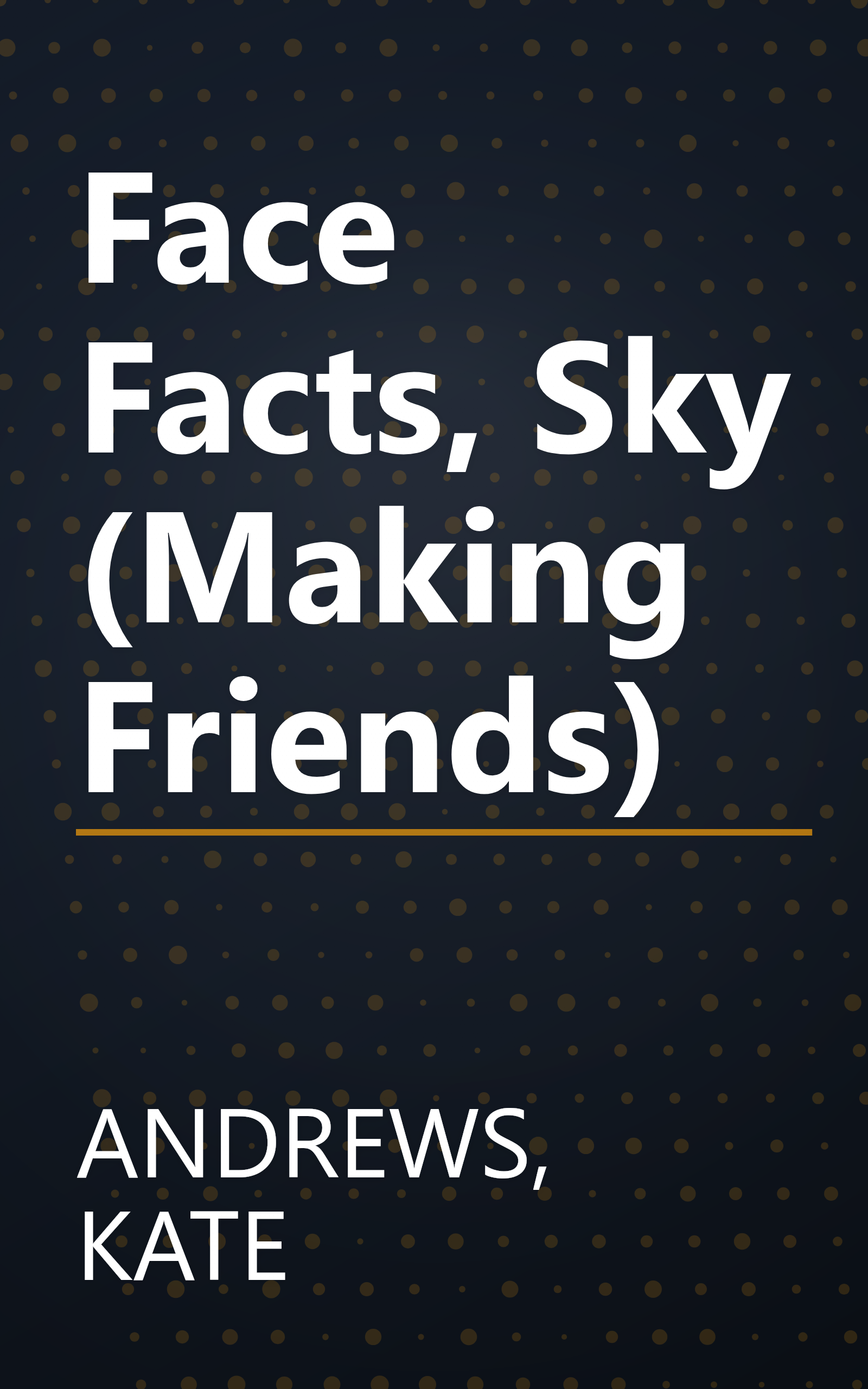 Face Facts, Sky (Making Friends) book cover