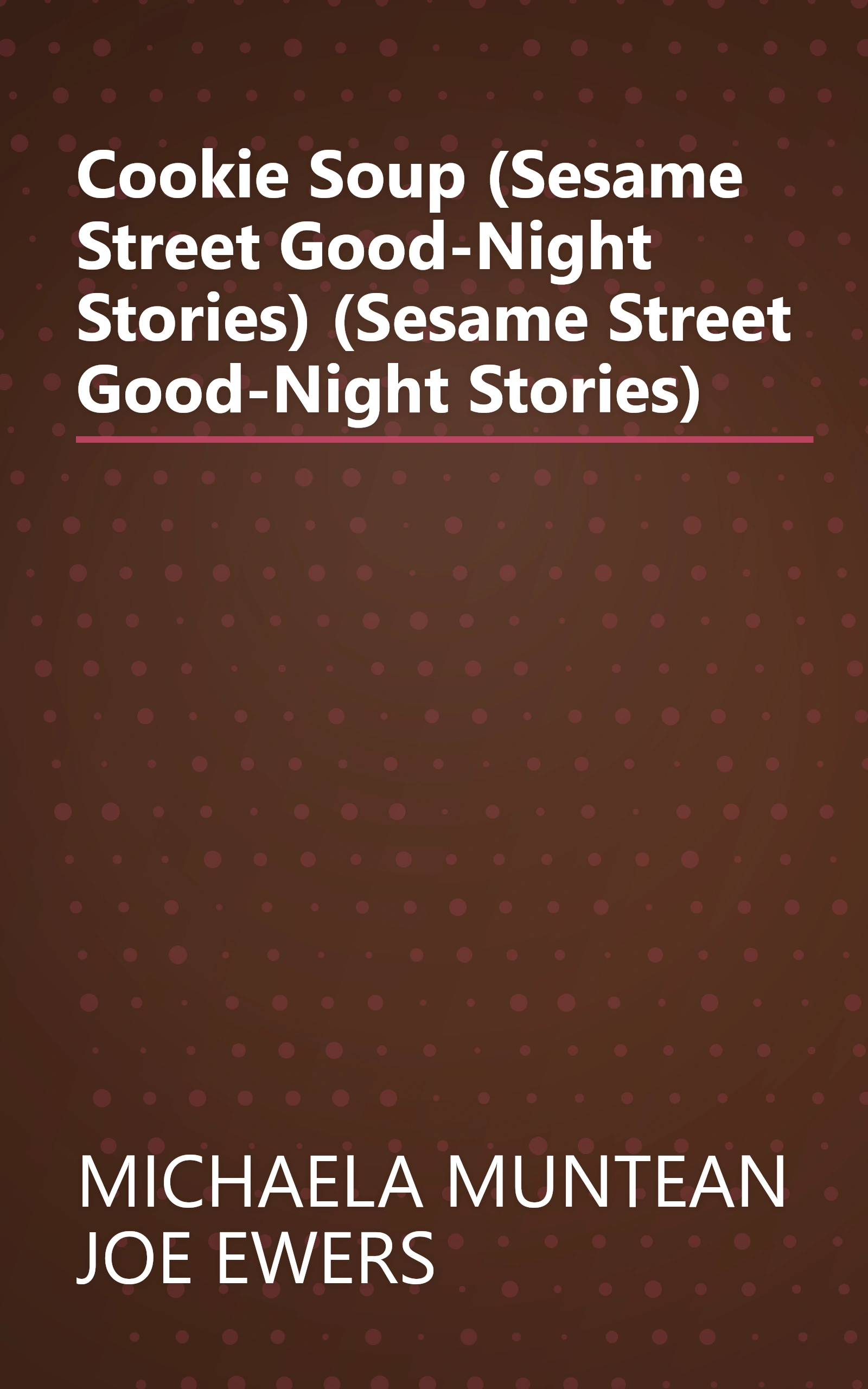 Cookie Soup (Sesame Street Good-Night Stories) (Sesame Street Good-Night Stories) book cover