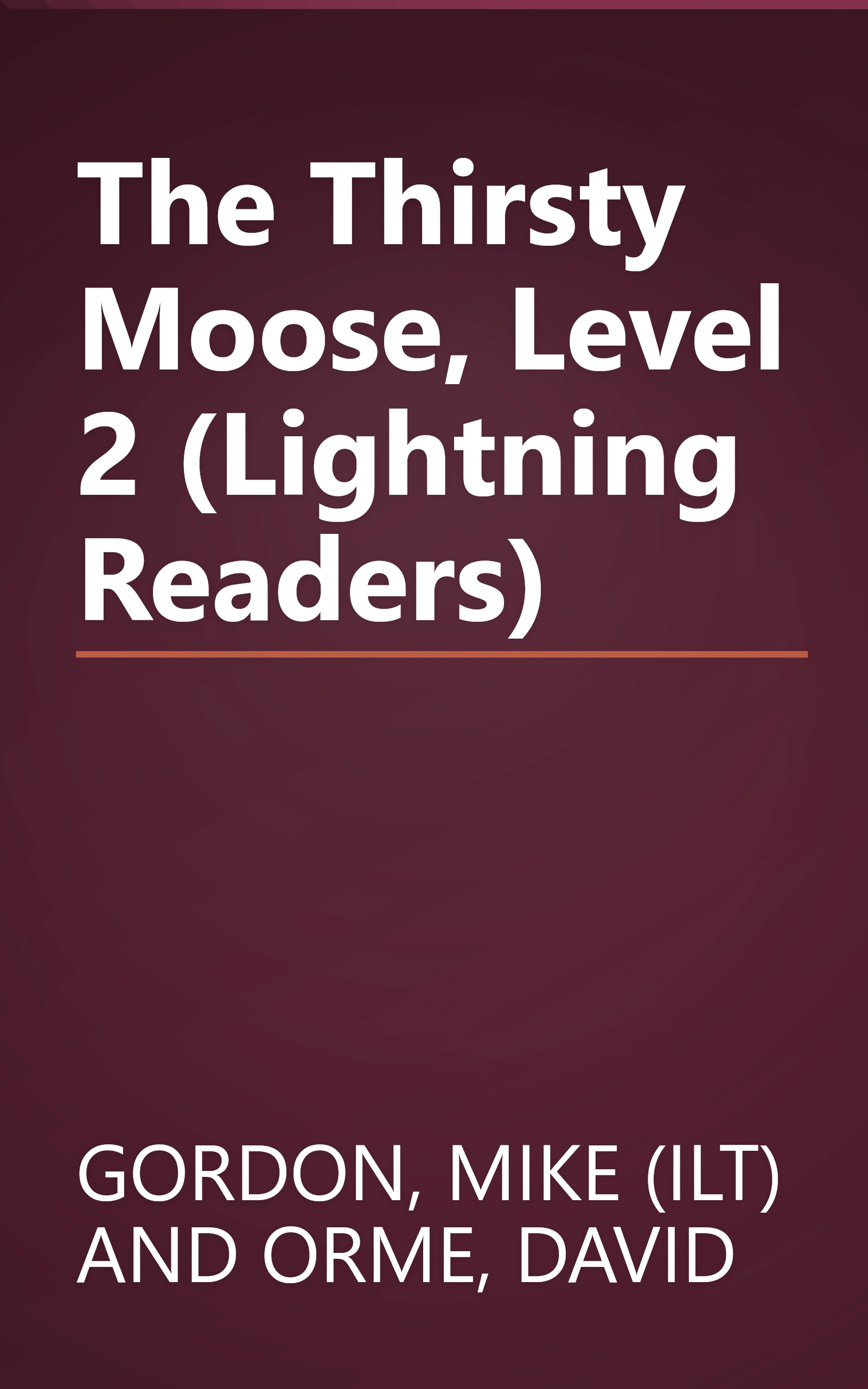 The Thirsty Moose, Level 2 (Lightning Readers) book cover