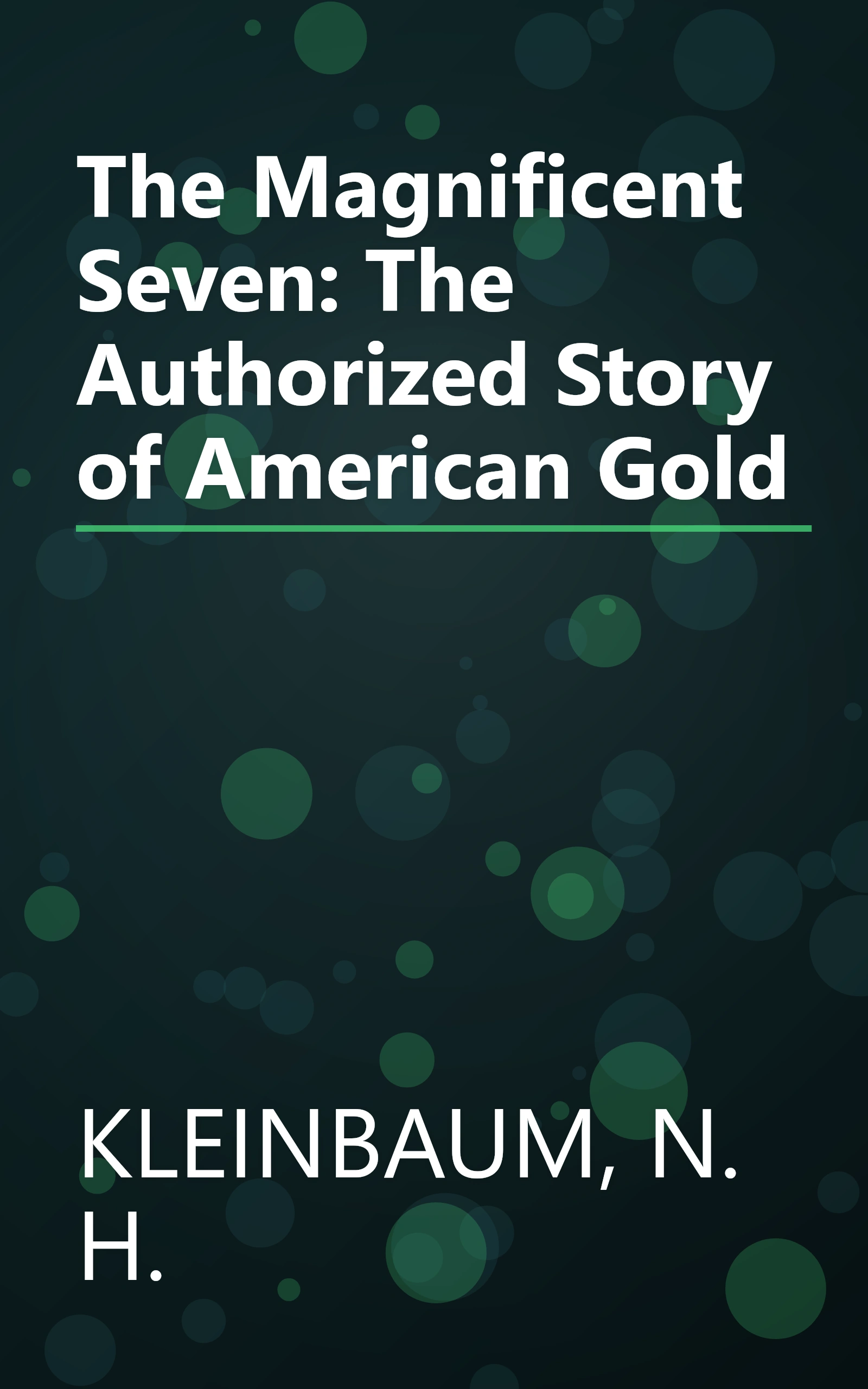 The Magnificent Seven: The Authorized Story of American Gold book cover