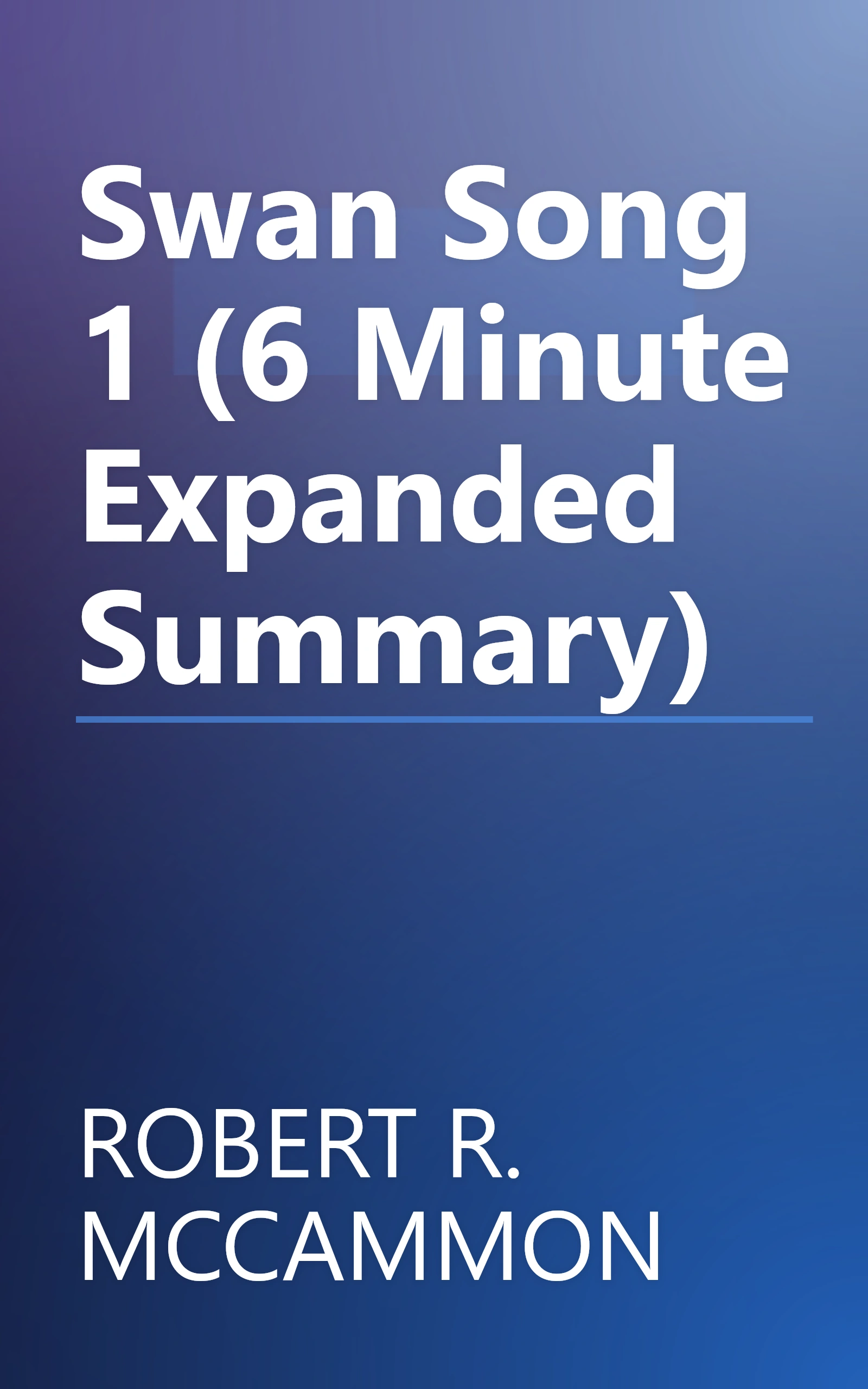 Swan Song 1 (6 Minute   Expanded Summary) book cover