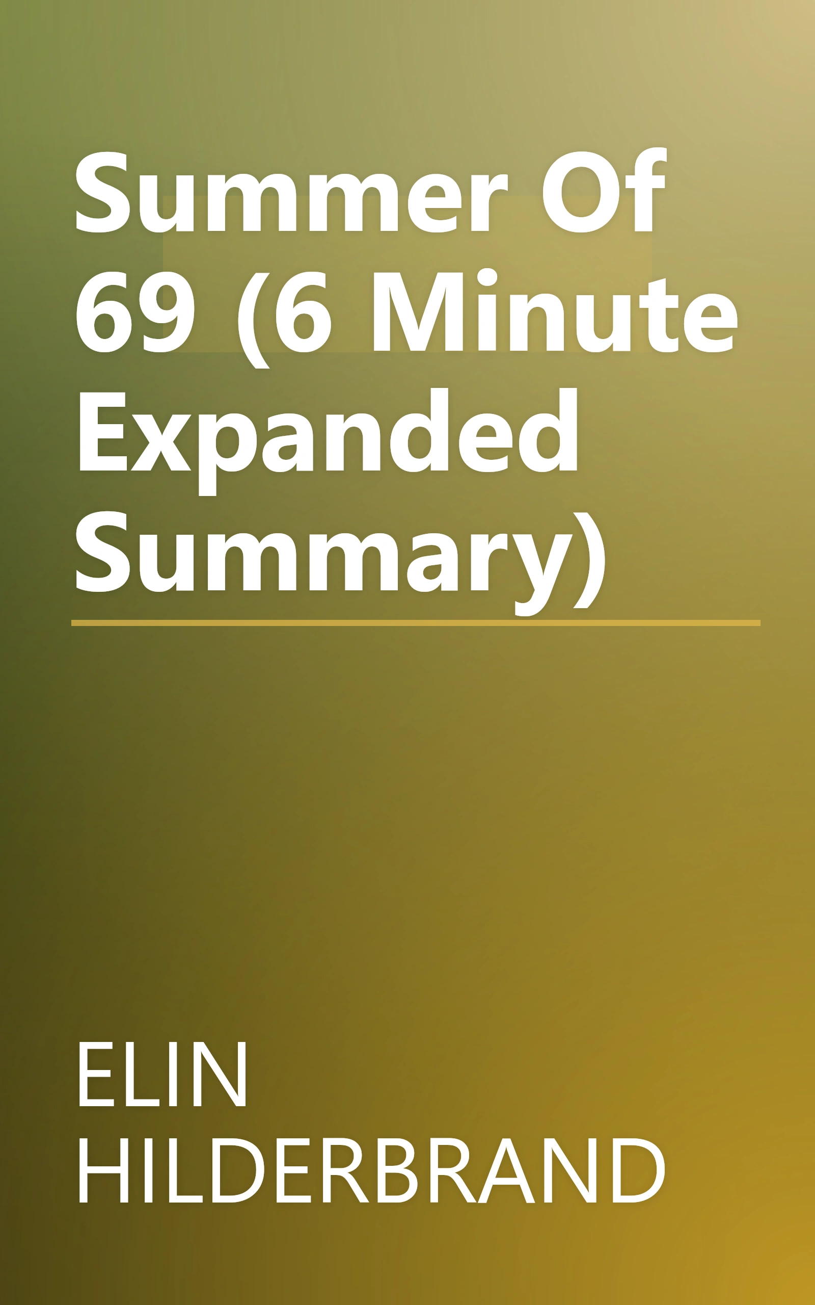 Summer Of  69 (6 Minute   Expanded Summary) book cover
