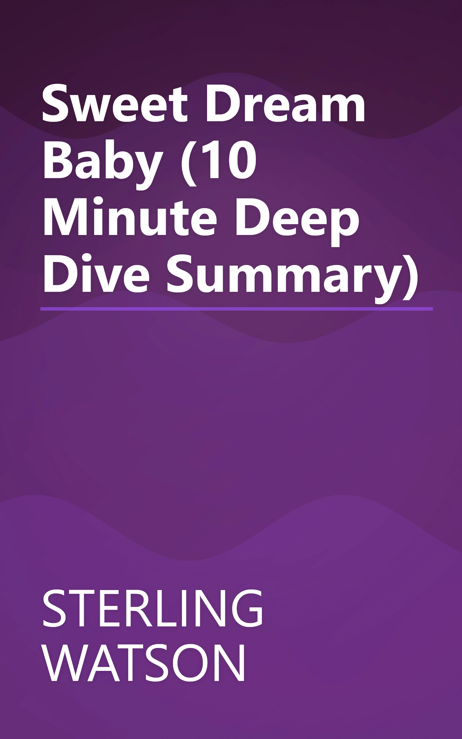 Sweet Dream Baby (10 Minute   Deep Dive Summary) book cover