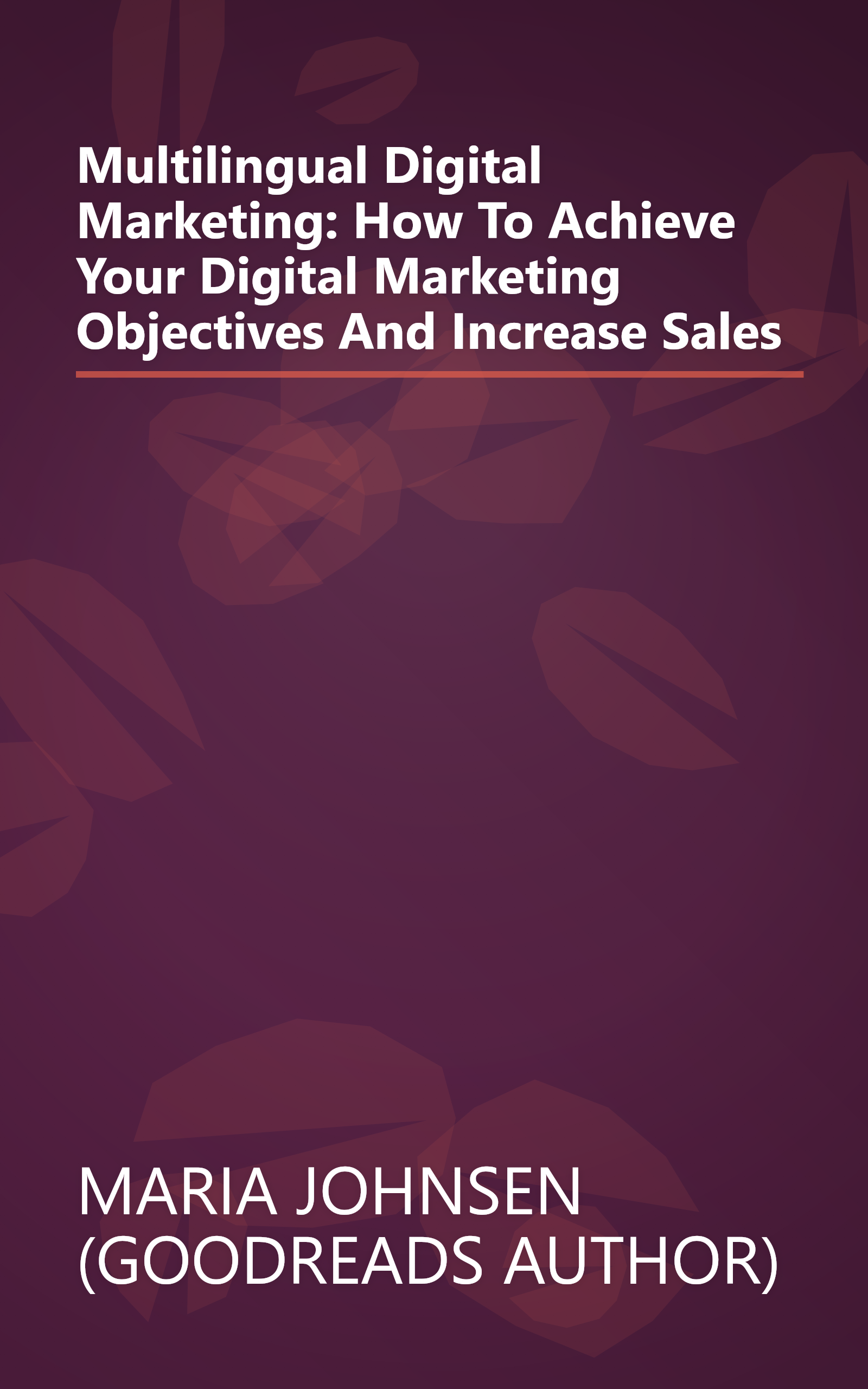Multilingual Digital Marketing: How To Achieve Your Digital Marketing Objectives And Increase Sales book cover