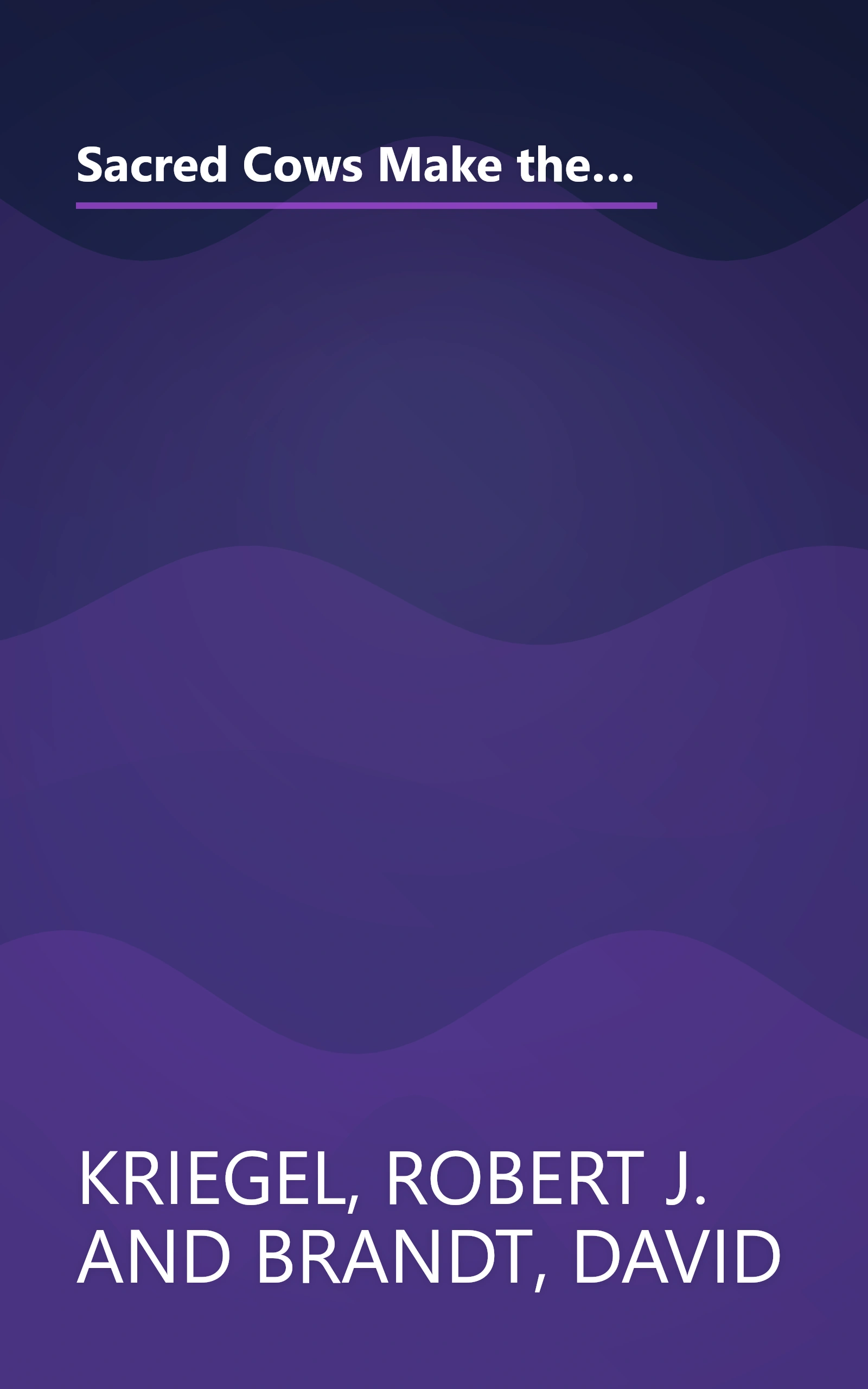 Sacred Cows Make the Best Burgers: Paradigm-Busting Strategies for Developing Change-Ready People and Organizations book cover