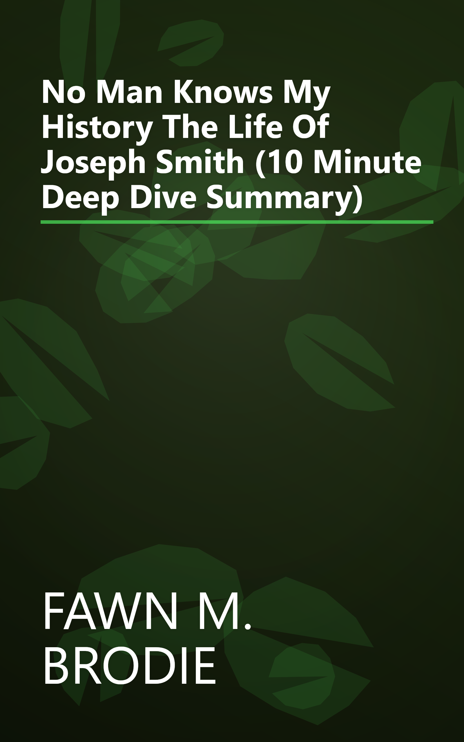 No Man Knows My History  The Life Of Joseph Smith (10 Minute   Deep Dive Summary) book cover