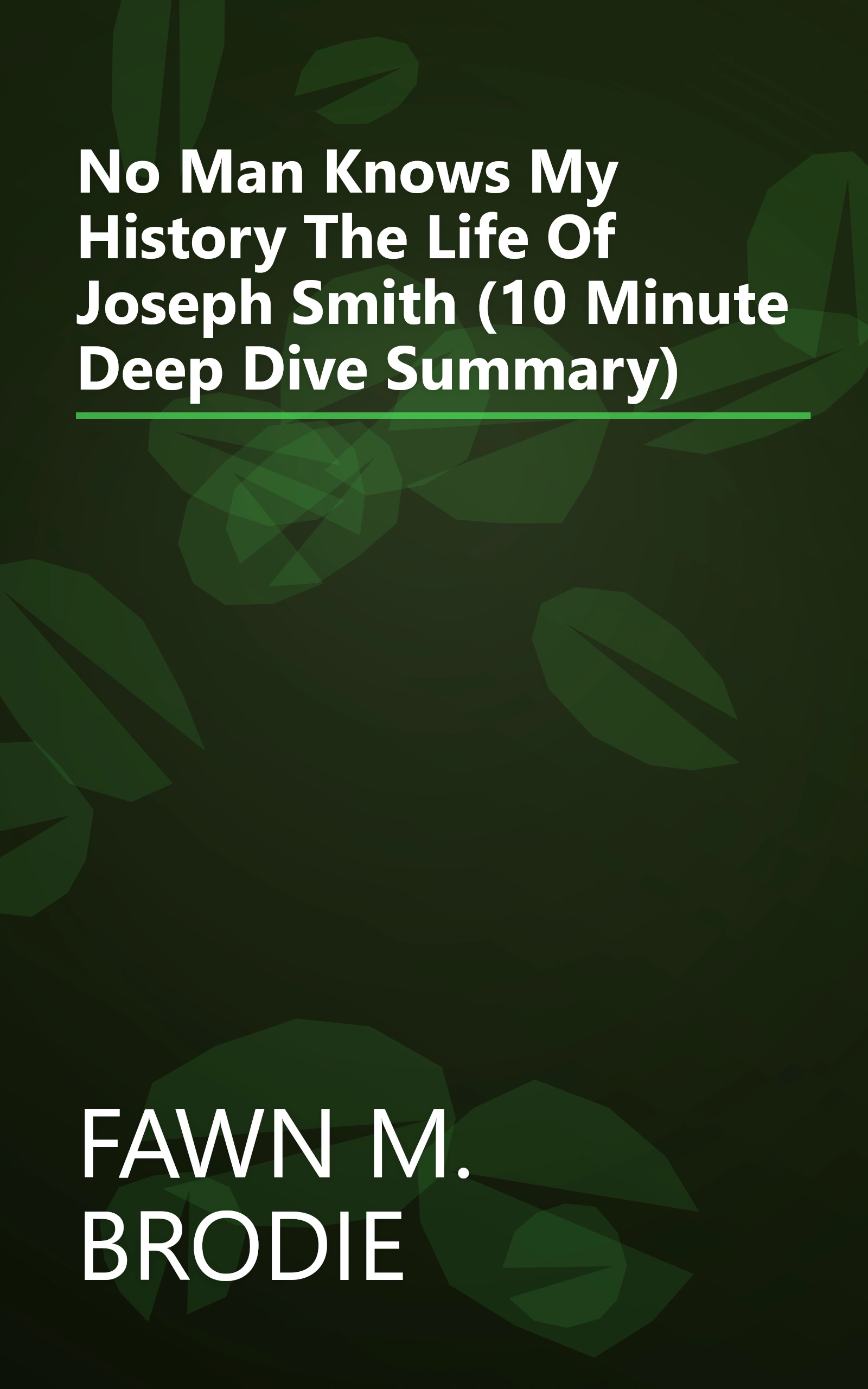 No Man Knows My History  The Life Of Joseph Smith (10 Minute   Deep Dive Summary) book cover