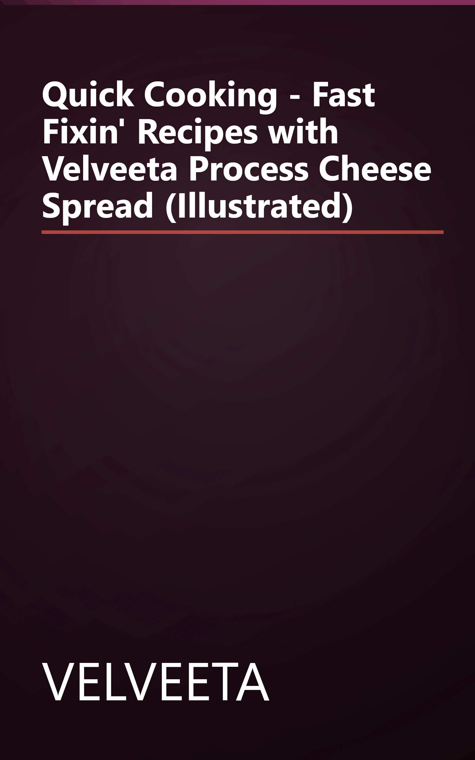 Quick Cooking - Fast Fixin' Recipes with Velveeta Process Cheese Spread (Illustrated) book cover
