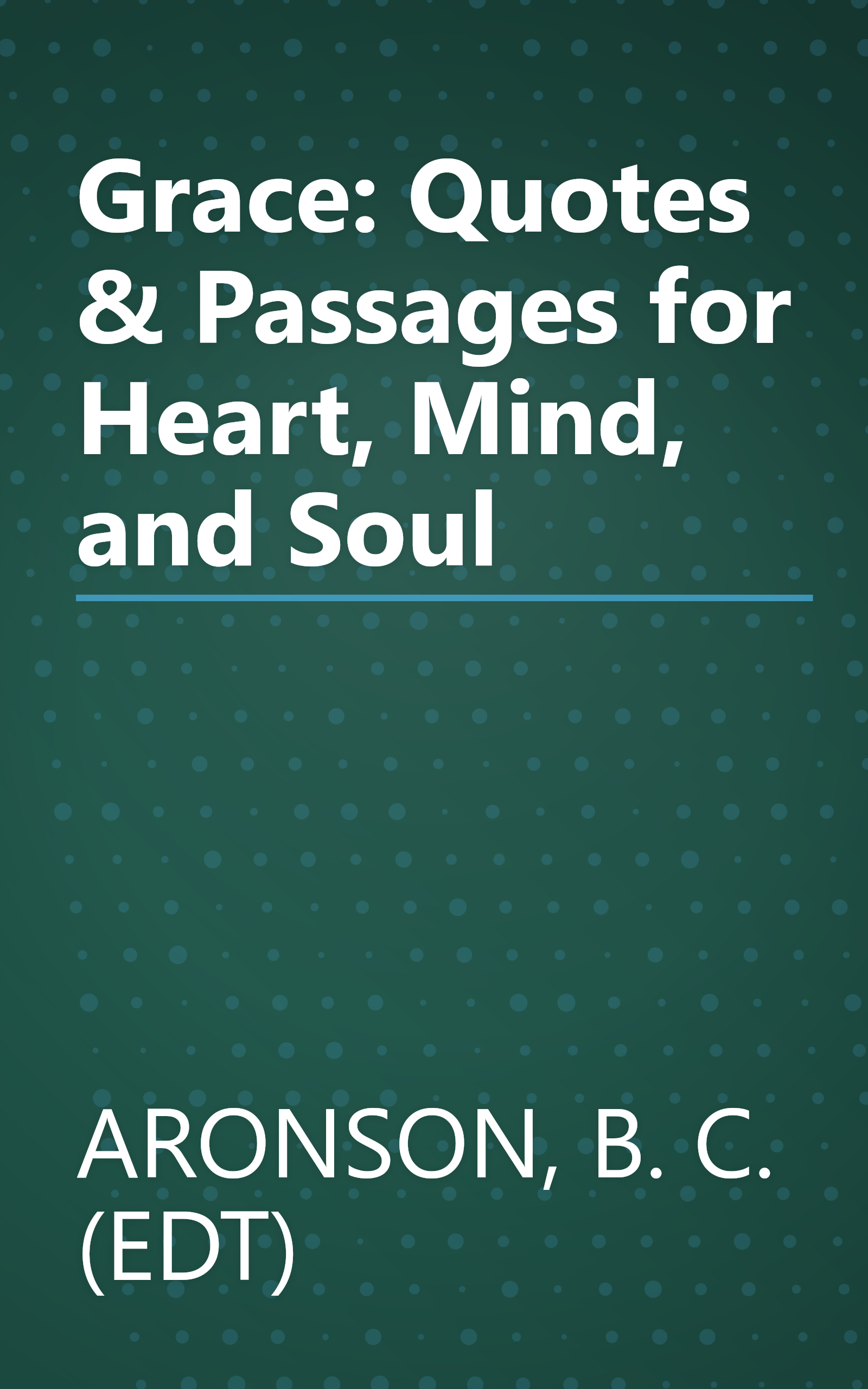 Grace: Quotes & Passages for Heart, Mind, and Soul book cover
