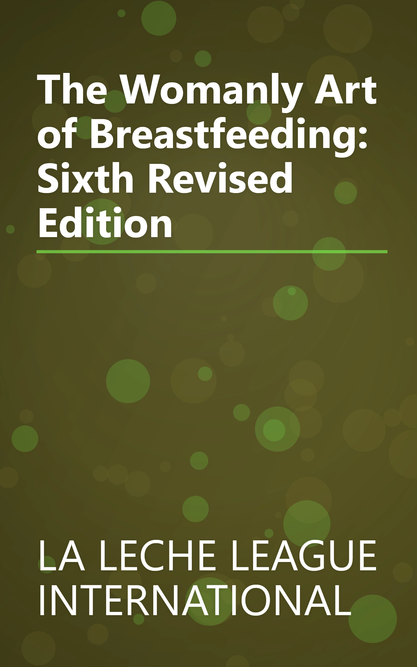 The Womanly Art of Breastfeeding: Sixth Revised Edition book cover