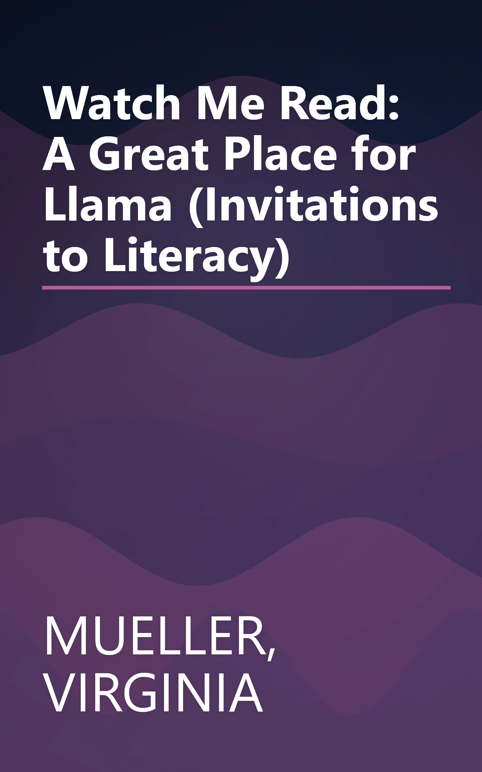 Watch Me Read: A Great Place for Llama (Invitations to Literacy) book cover