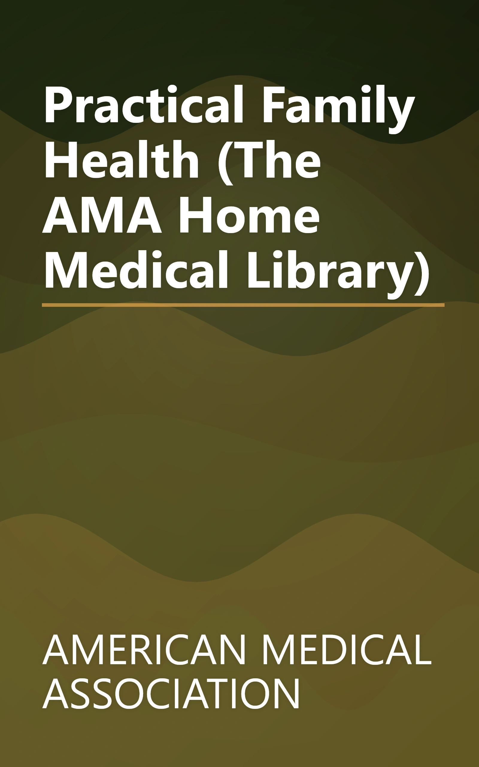Practical Family Health (The AMA Home Medical Library) book cover