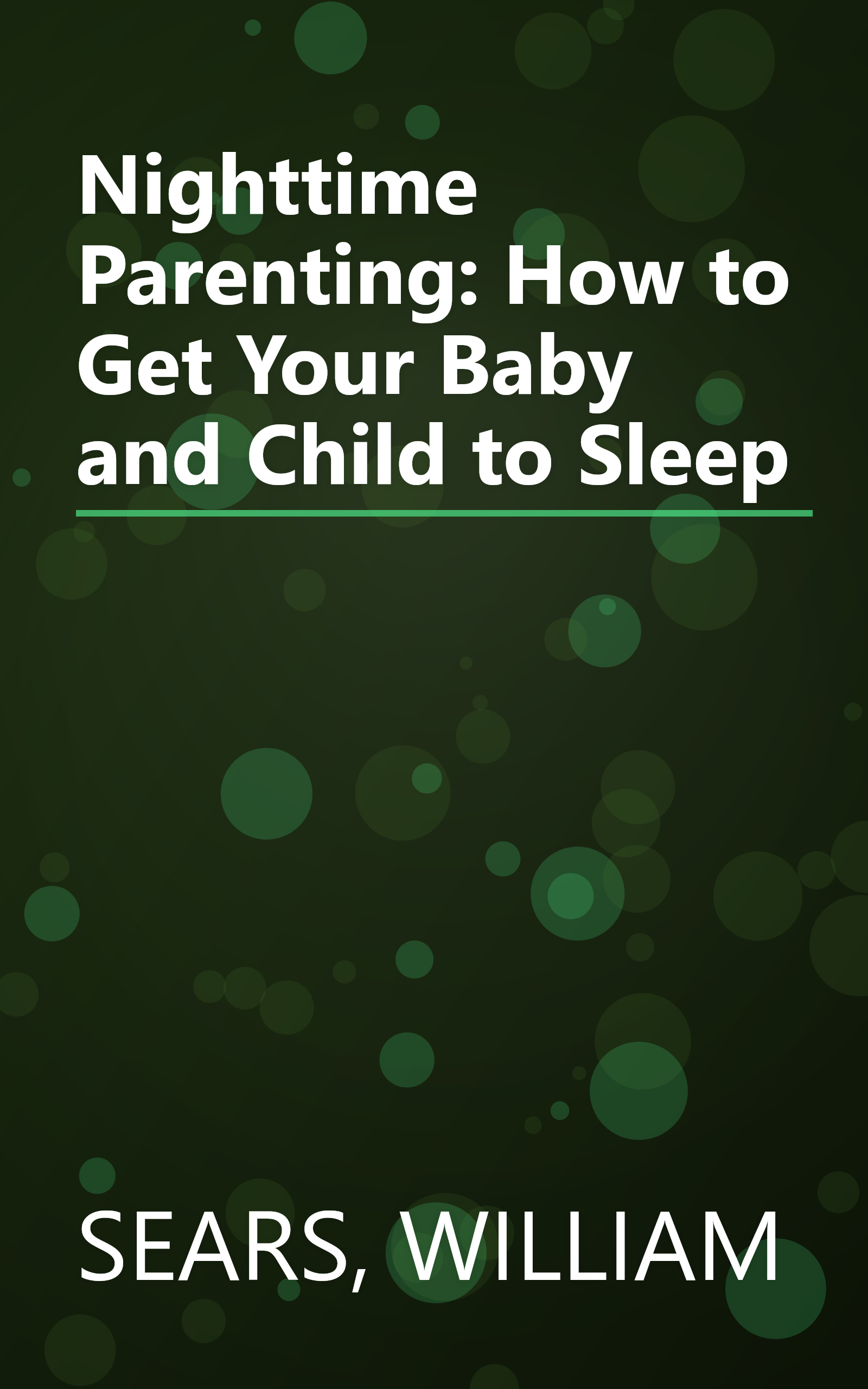 Nighttime Parenting: How to Get Your Baby and Child to Sleep book cover
