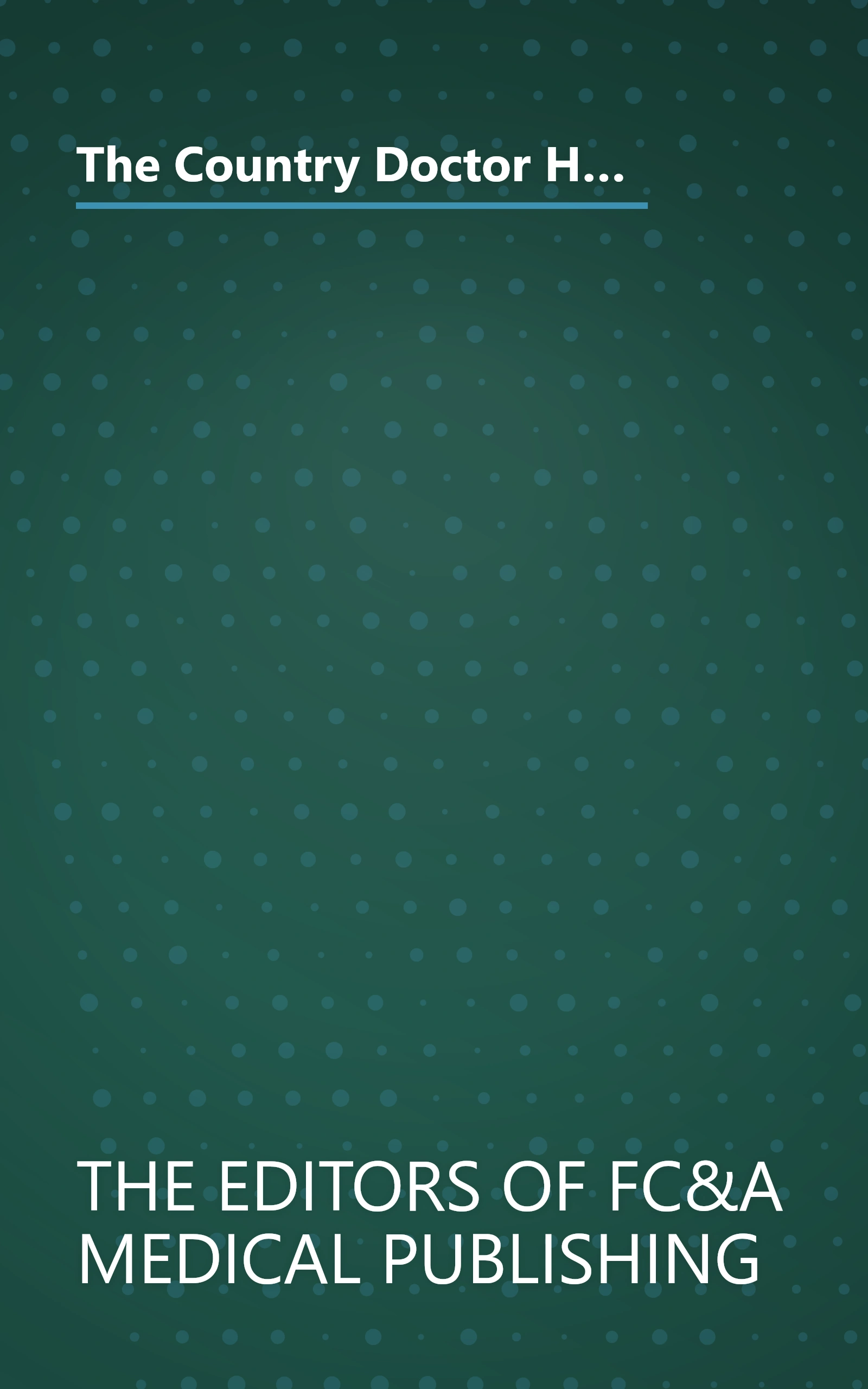 The Country Doctor Handbook: Old-fashioned Cures That Prevent Pain, Obsesity, Heart Disease, Cancer, Diabetes and More book cover