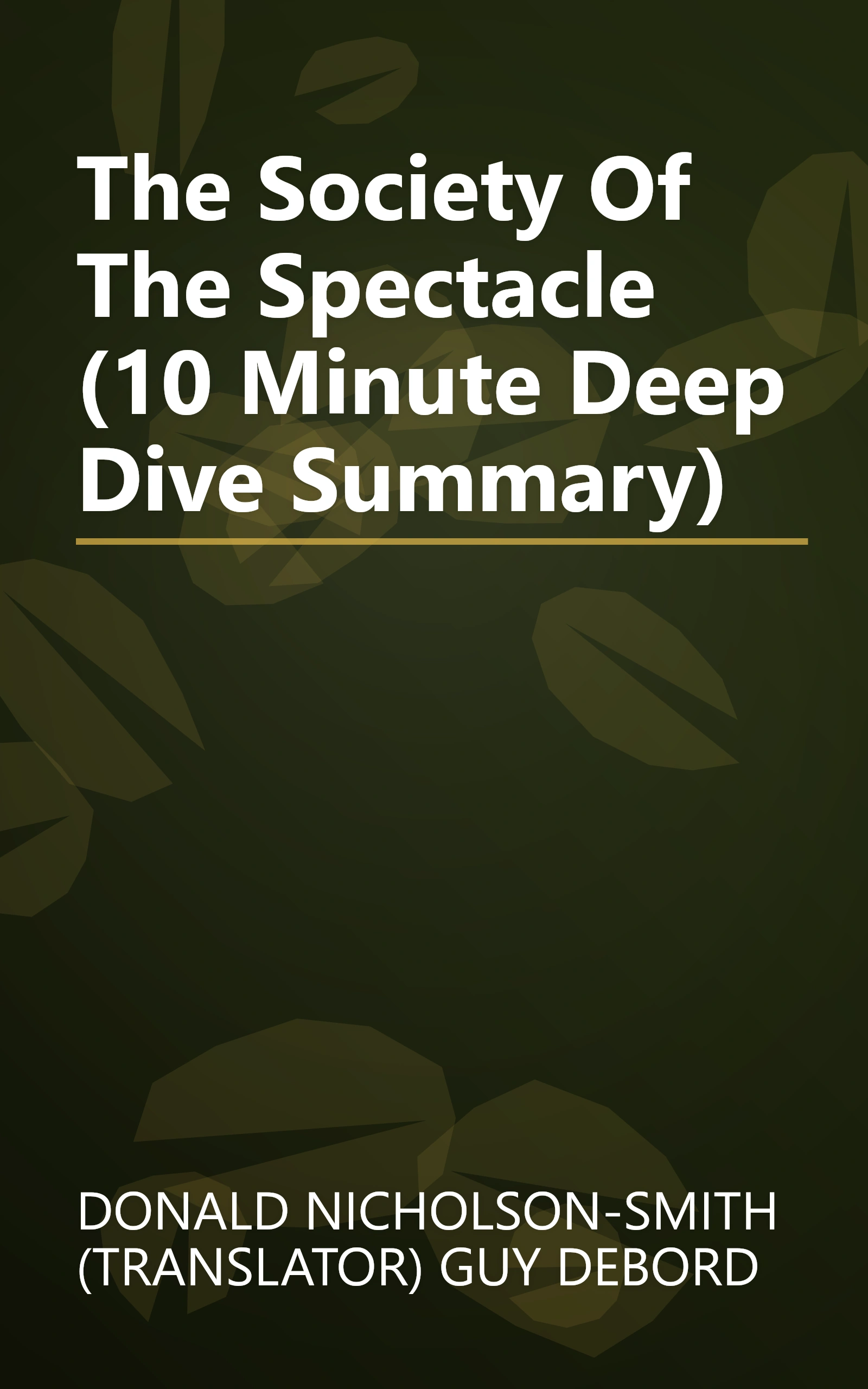 The Society Of The Spectacle (10 Minute   Deep Dive Summary) book cover