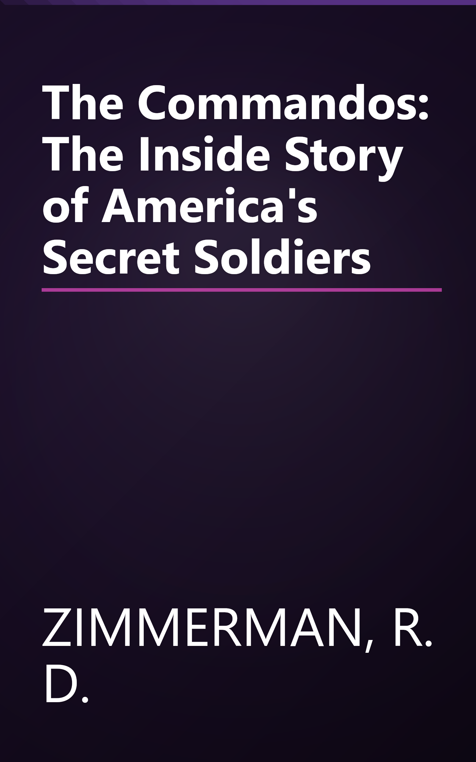 The Commandos: The Inside Story of America's Secret Soldiers book cover