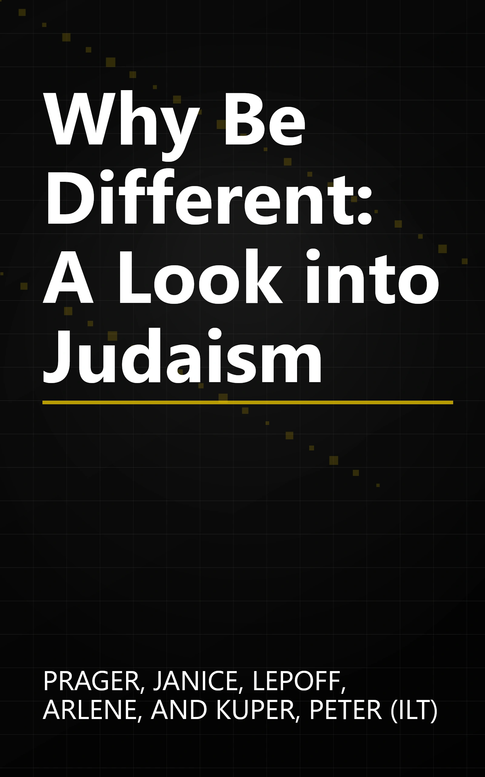 Why Be Different: A Look into Judaism book cover