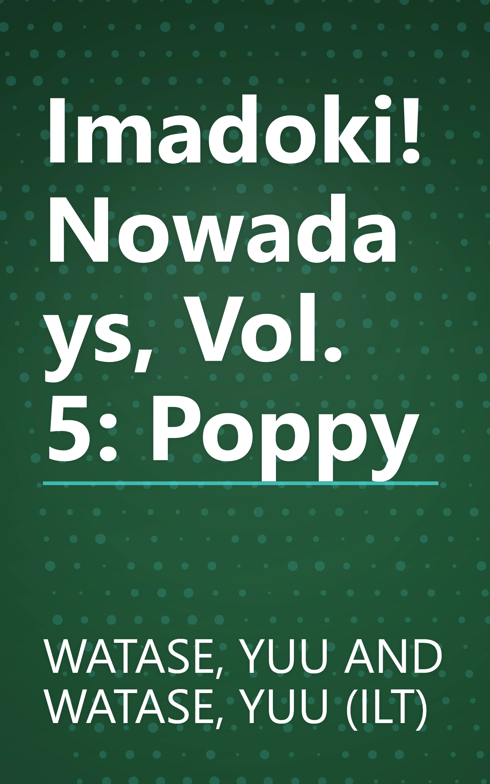 Imadoki! Nowadays, Vol. 5: Poppy book cover
