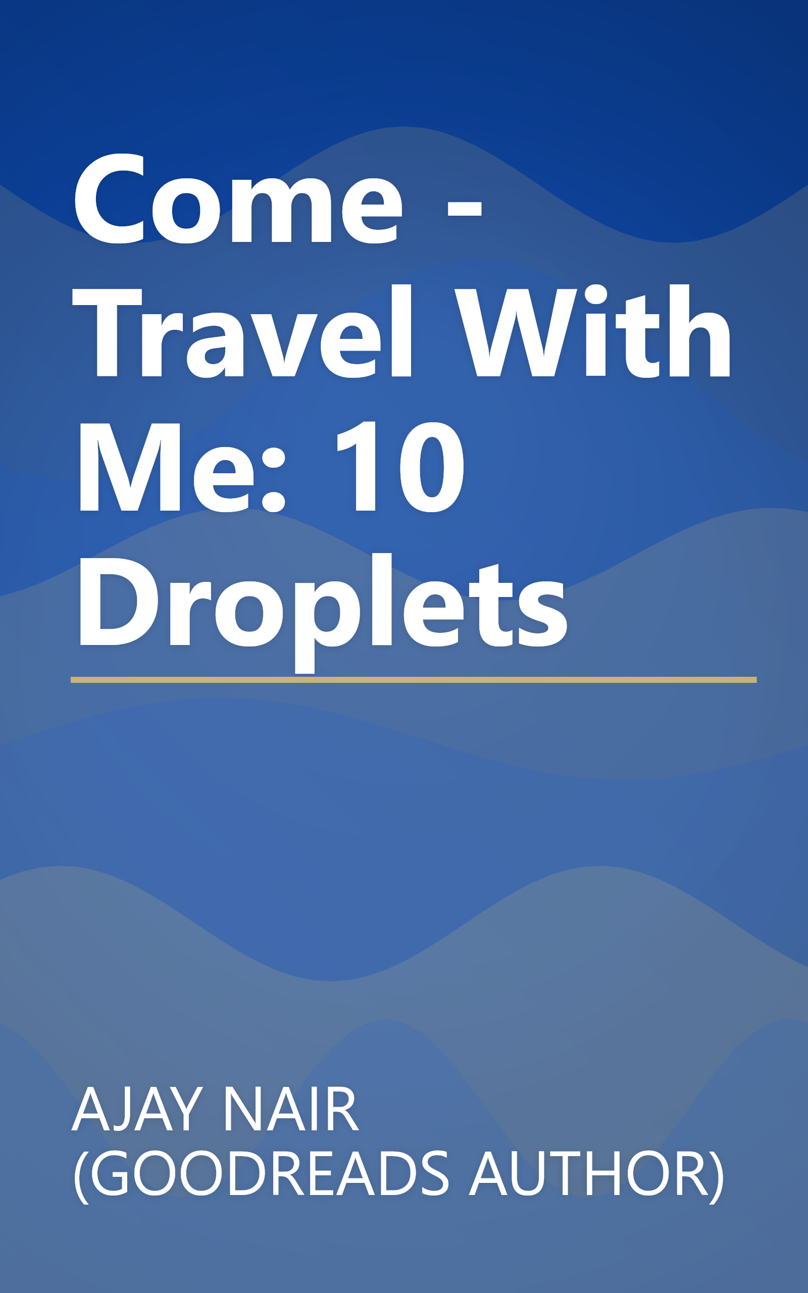 Come - Travel With Me: 10 Droplets book cover