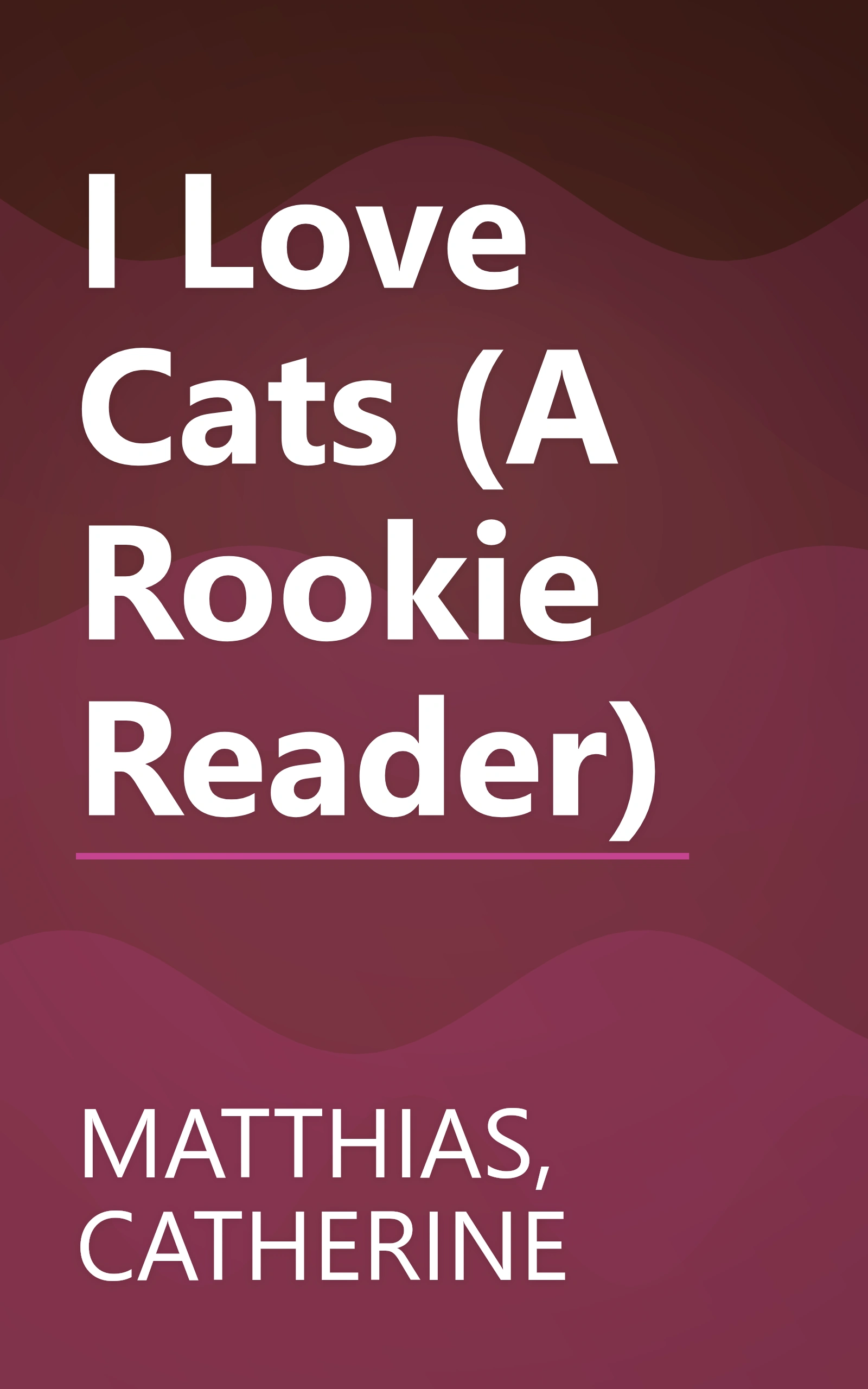 I Love Cats (A Rookie Reader) book cover
