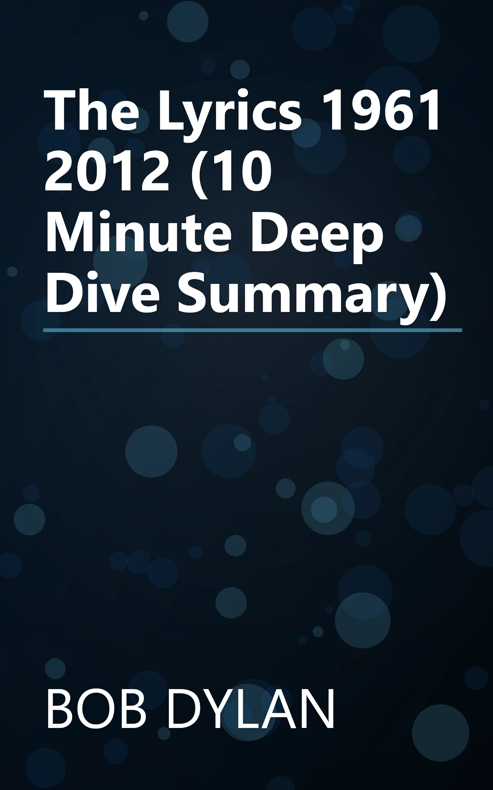 The Lyrics  1961 2012 (10 Minute   Deep Dive Summary) book cover