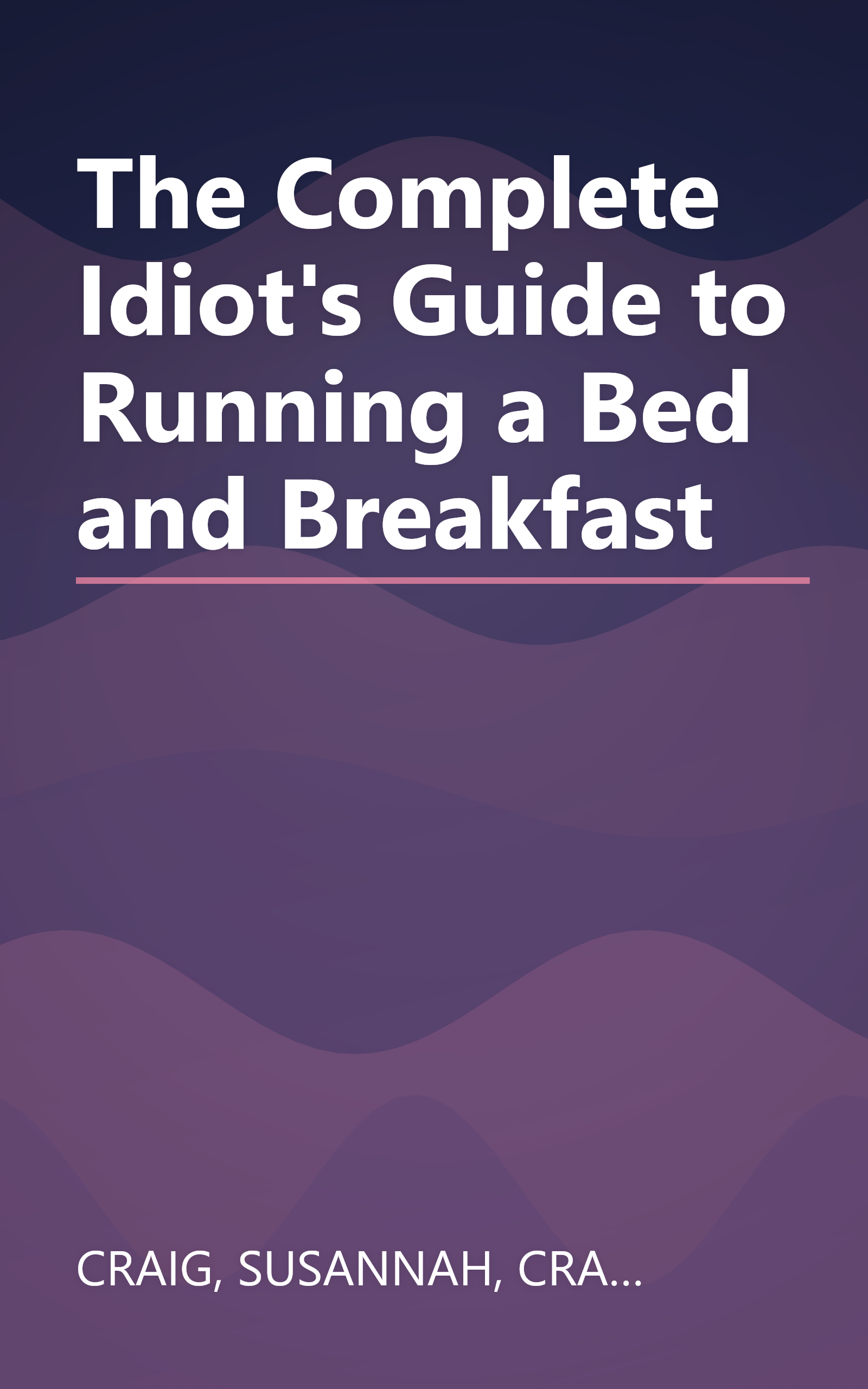 The Complete Idiot's Guide to Running a Bed and Breakfast book cover