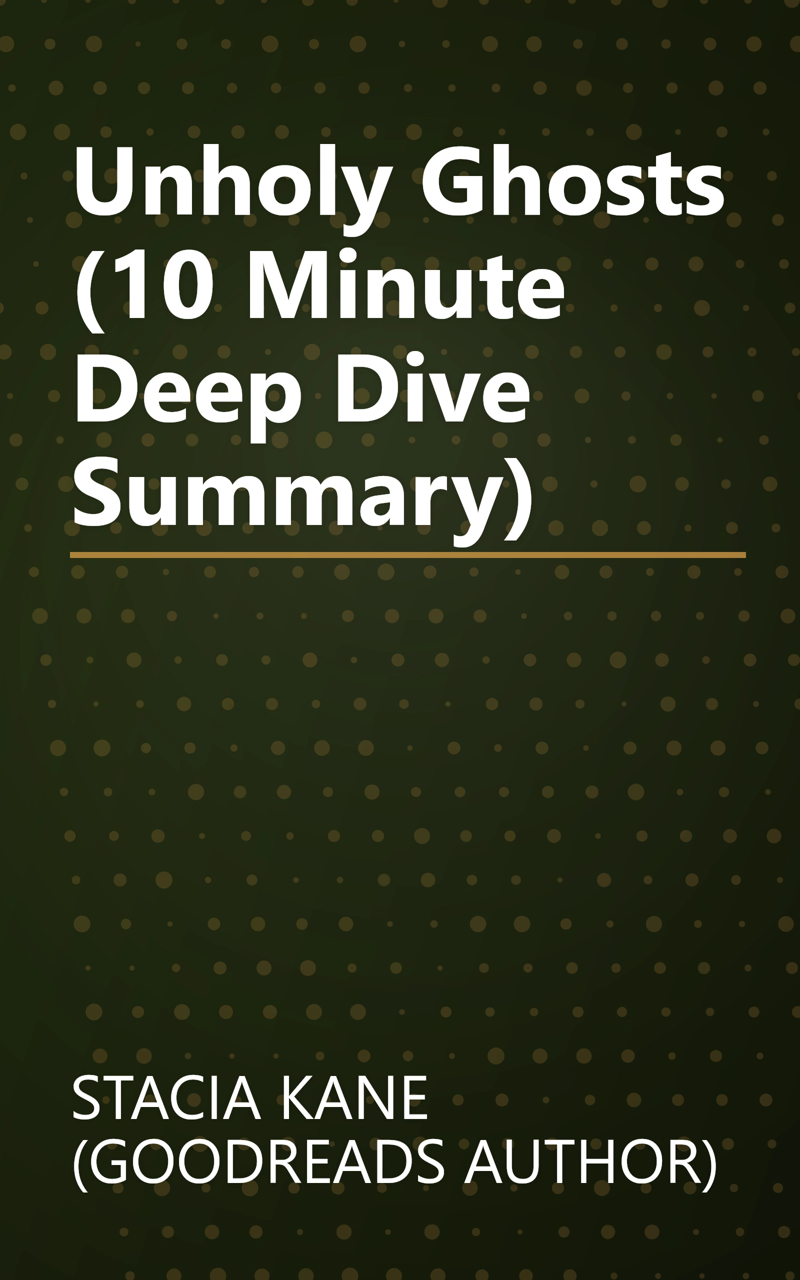 Unholy Ghosts (10 Minute   Deep Dive Summary) book cover