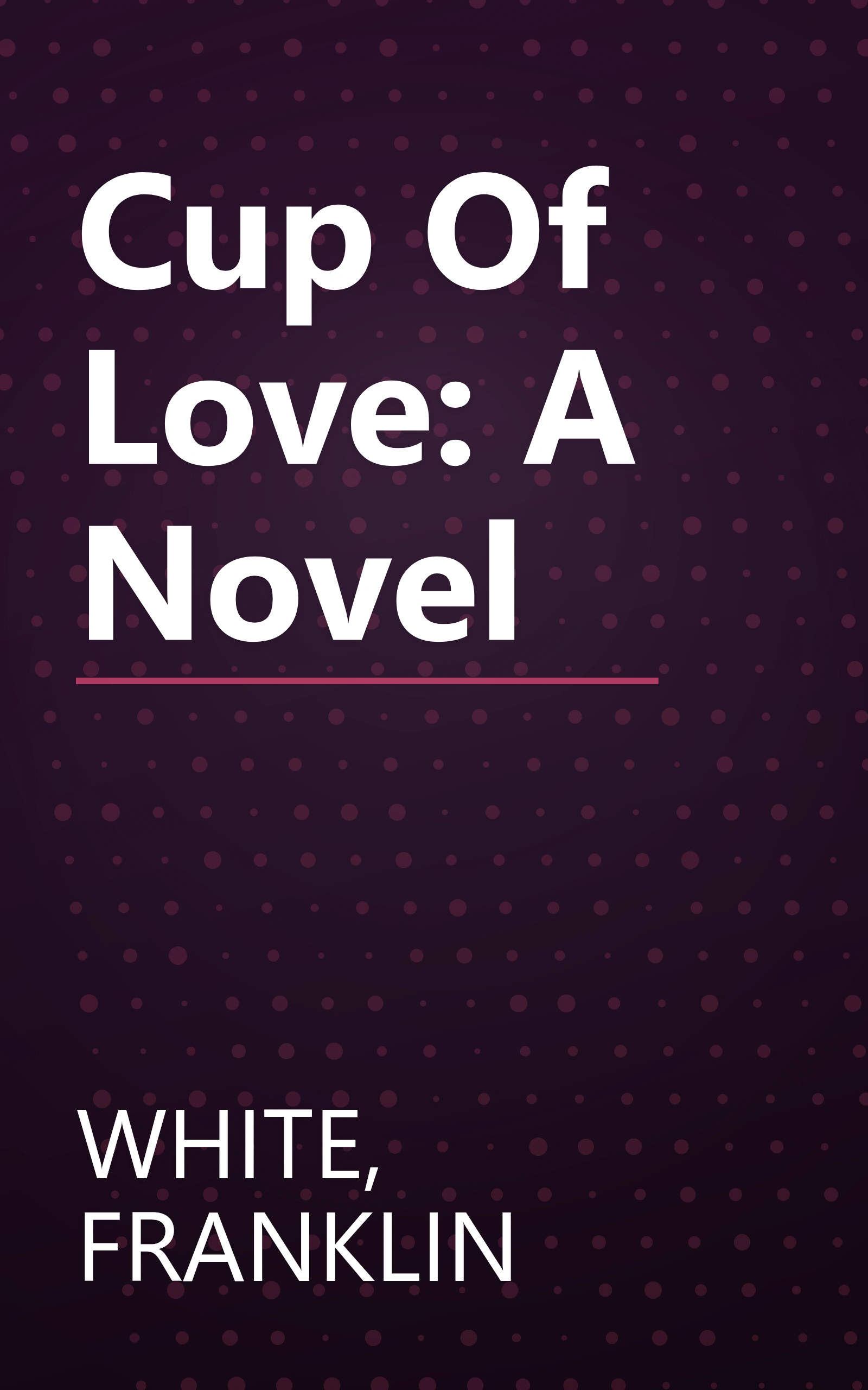 Cup Of Love: A Novel book cover