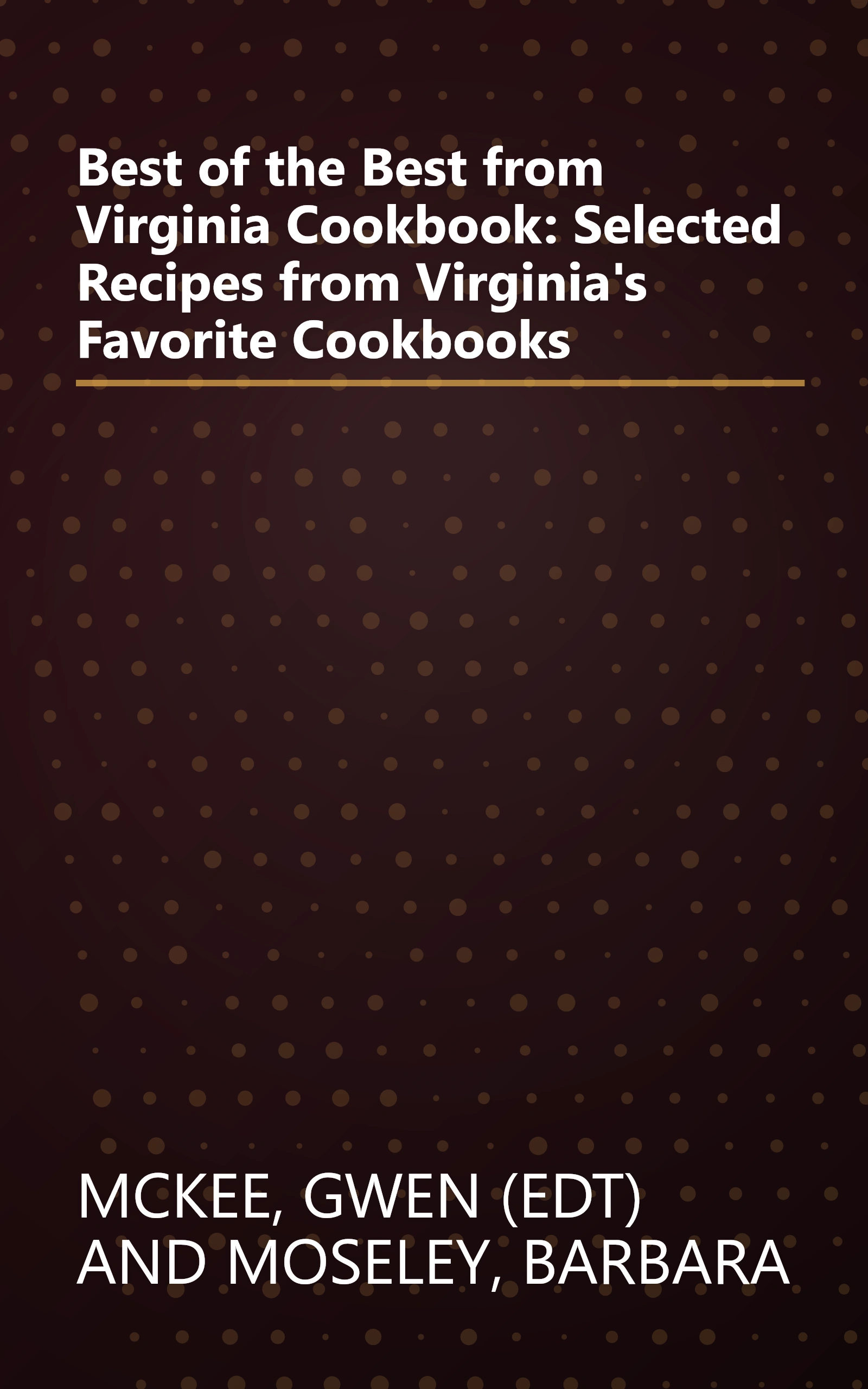 Best of the Best from Virginia Cookbook: Selected Recipes from Virginia's Favorite Cookbooks book cover