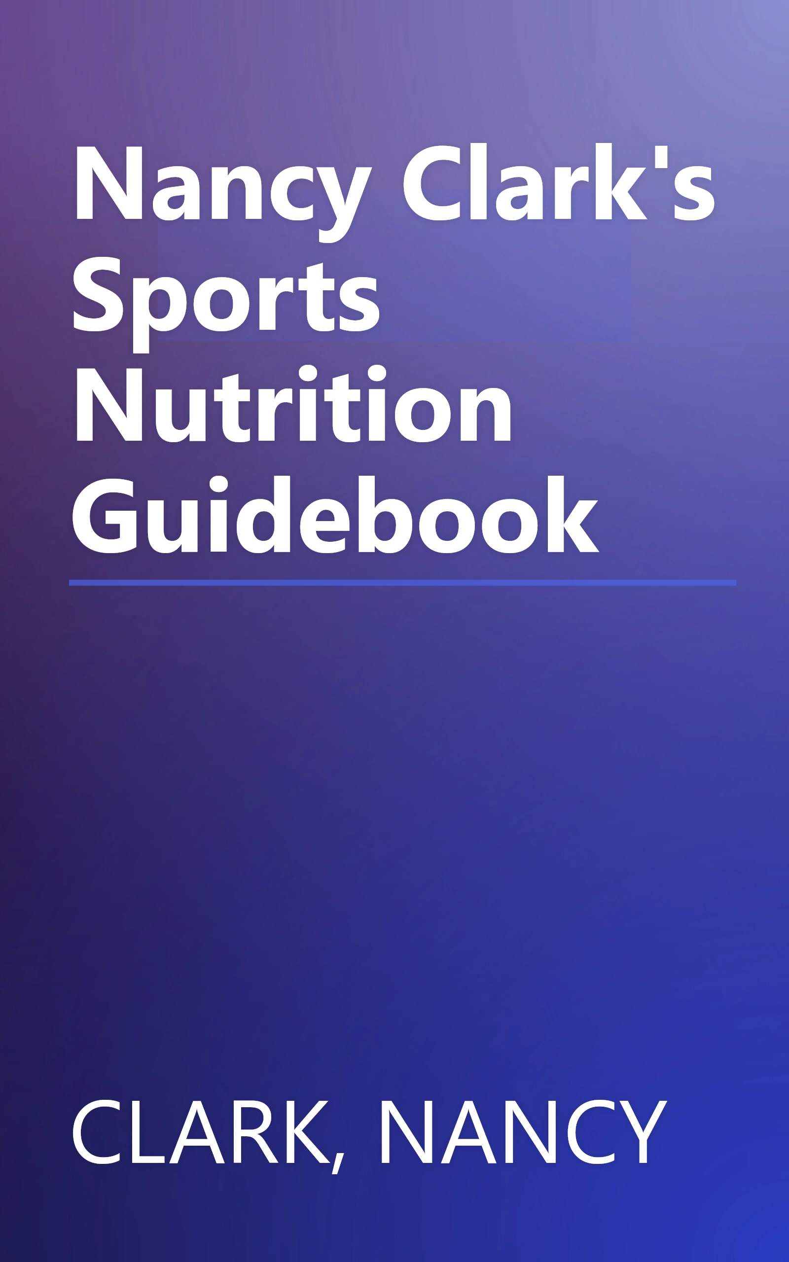 Nancy Clark's Sports Nutrition Guidebook book cover