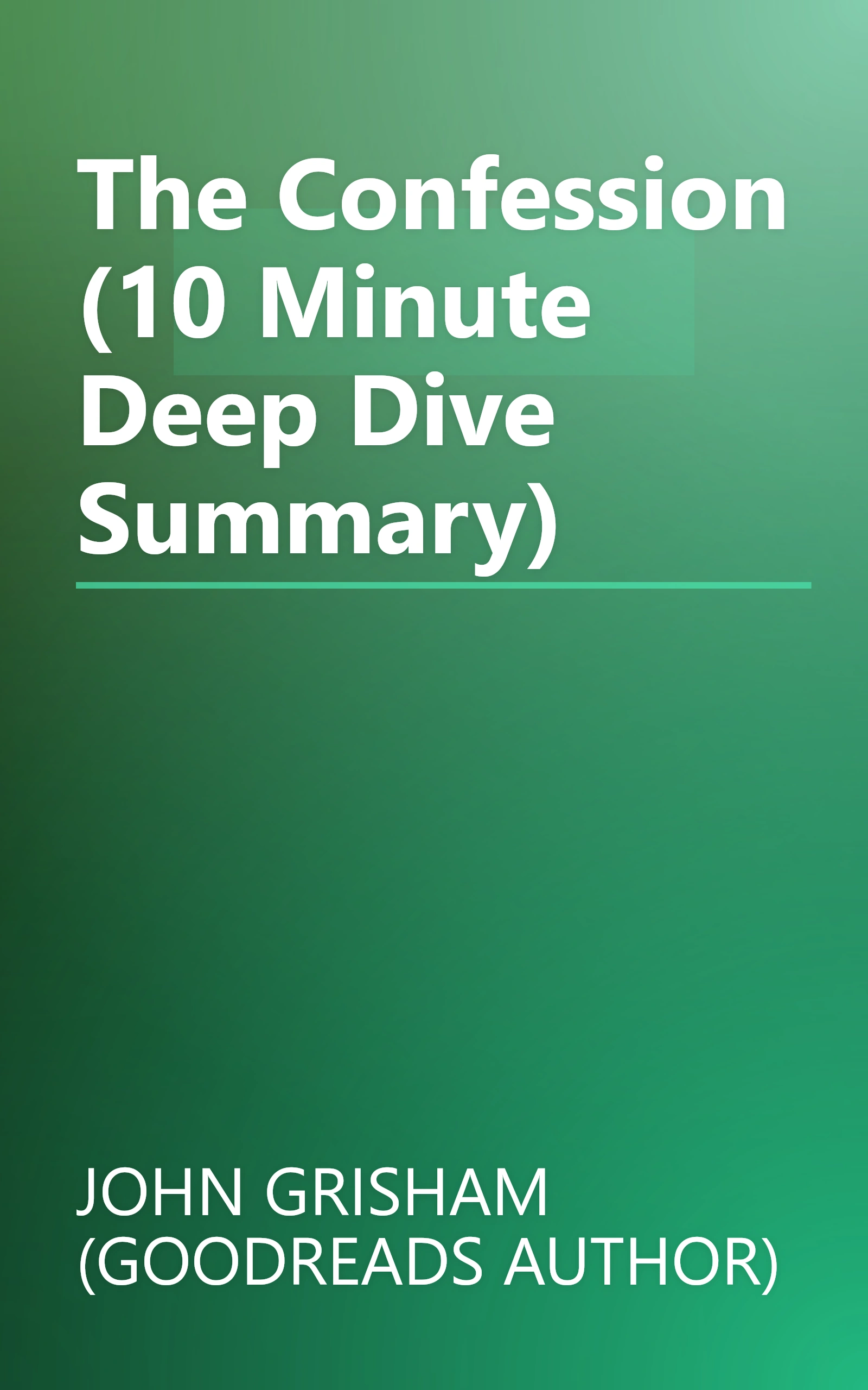 The Confession (10 Minute   Deep Dive Summary) book cover