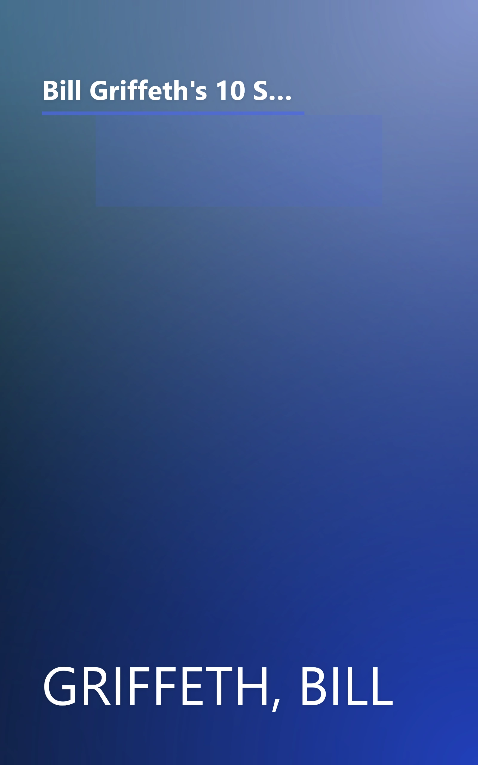 Bill Griffeth's 10 Steps to Financial Prosperity: Cnbc Award Winning Anchor Shows You How to Achieve Financial Independence/Book and Disk book cover