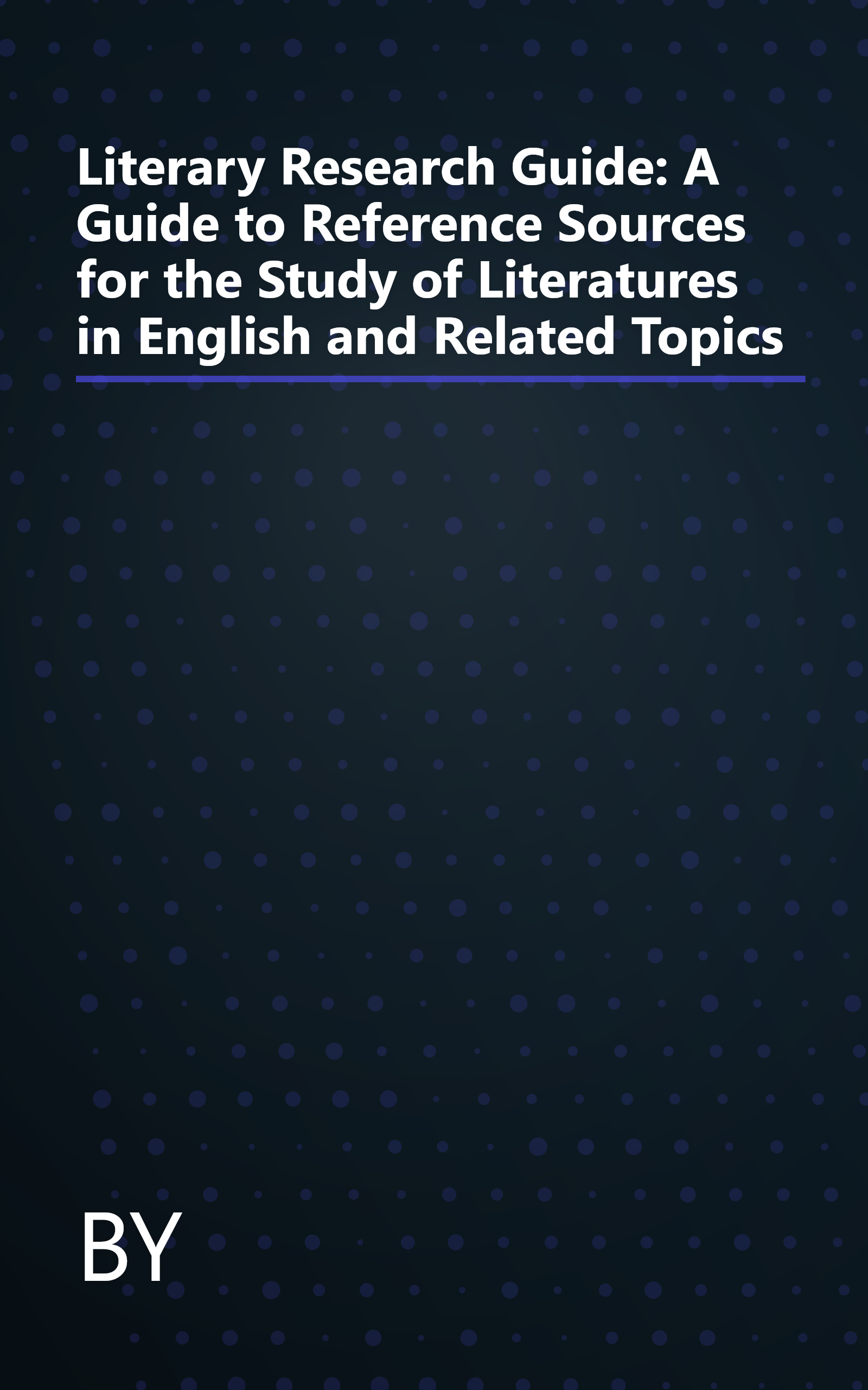 Literary Research Guide: A Guide to Reference Sources for the Study of Literatures in English and Related Topics book cover