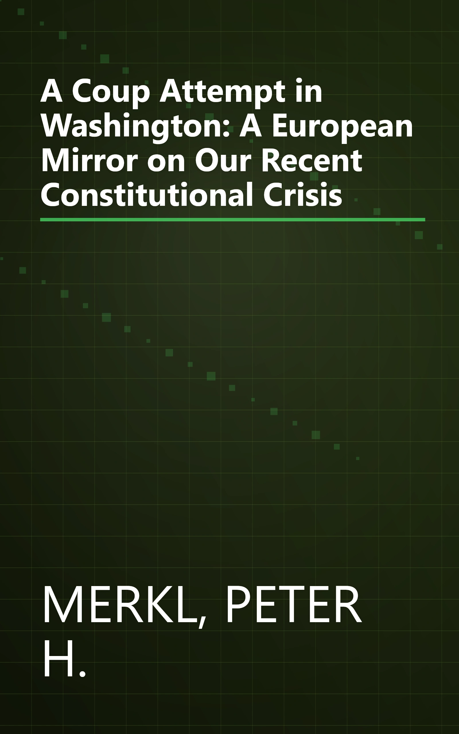 A Coup Attempt in Washington: A European Mirror on Our Recent Constitutional Crisis book cover