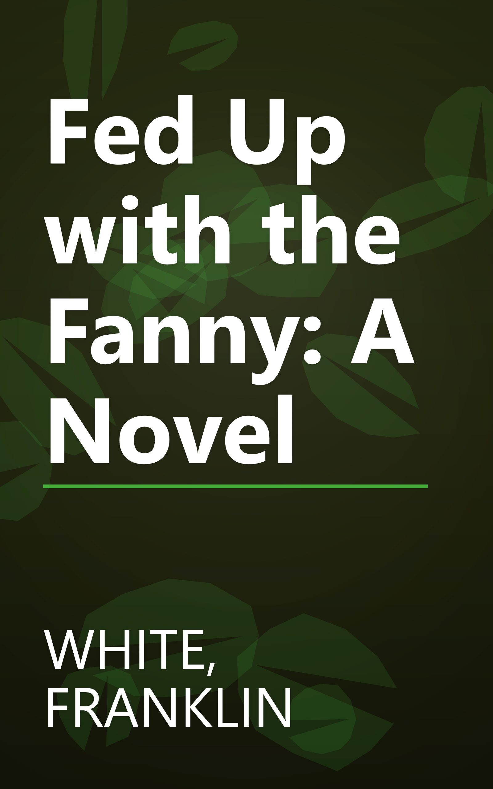Fed Up with the Fanny: A Novel book cover