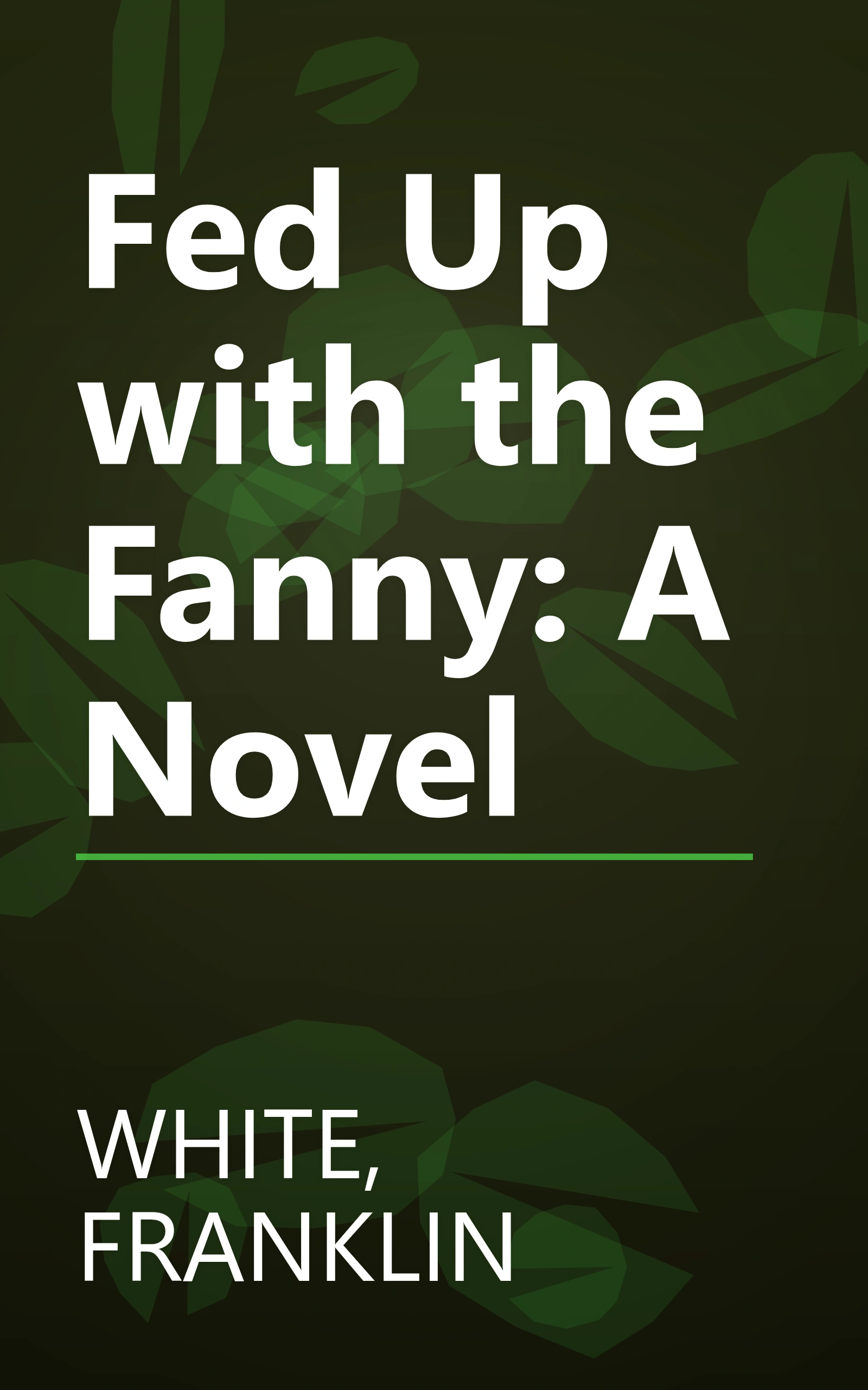 Fed Up with the Fanny: A Novel book cover