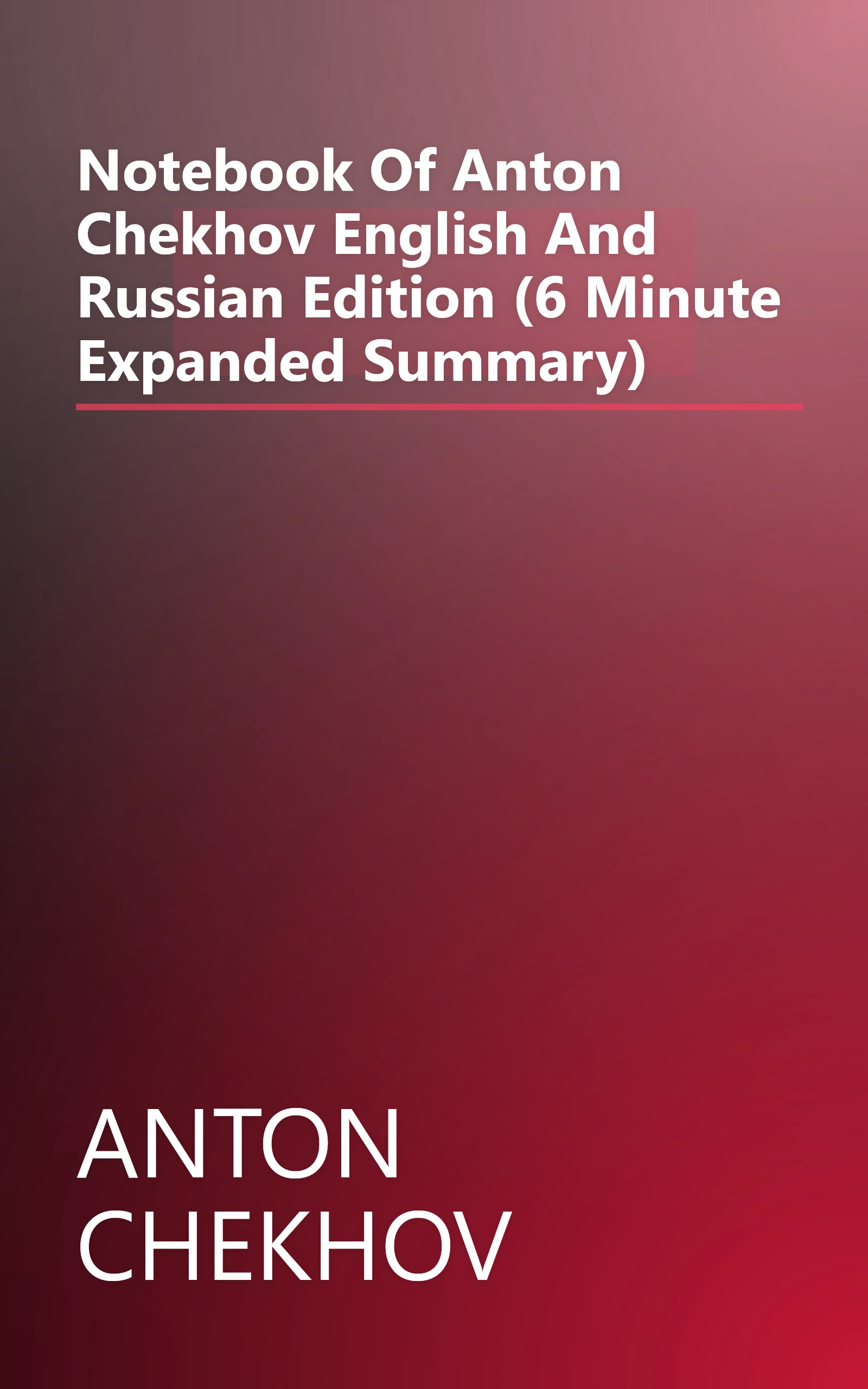 Notebook Of Anton Chekhov  English And Russian Edition  (6 Minute   Expanded Summary) book cover