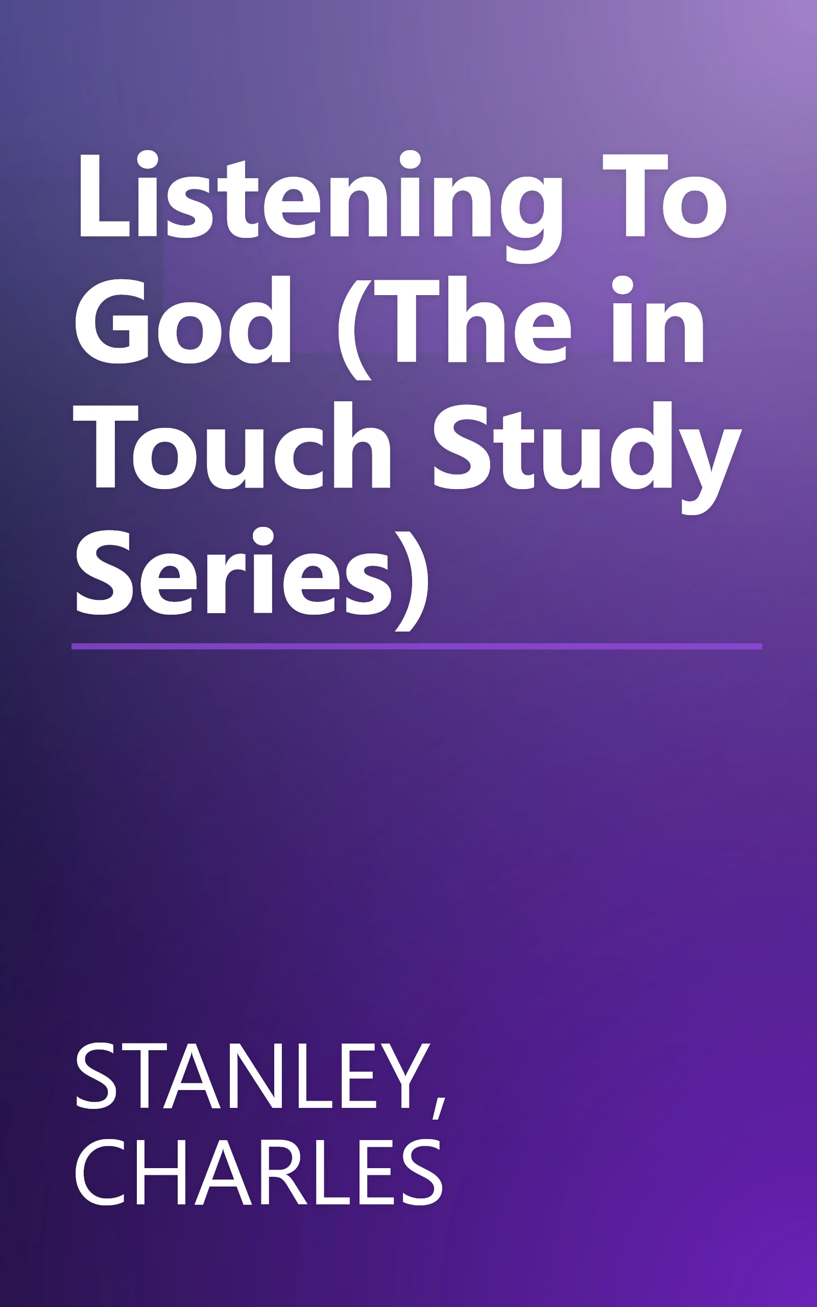 Listening To God (The in Touch Study Series) book cover