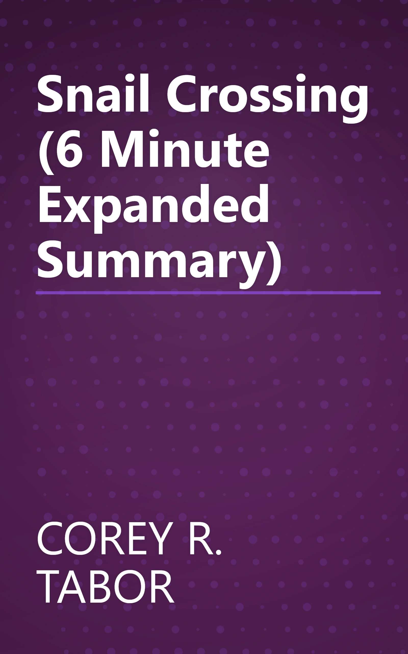 Snail Crossing (6 Minute   Expanded Summary) book cover